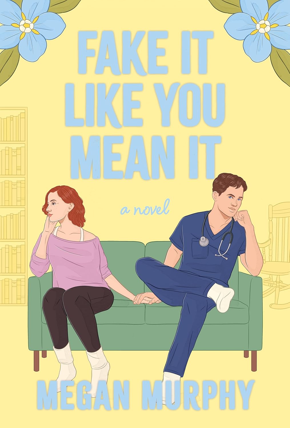 Fake It Like You Mean It: A Novel - Kindle edition by Murphy, Megan ...