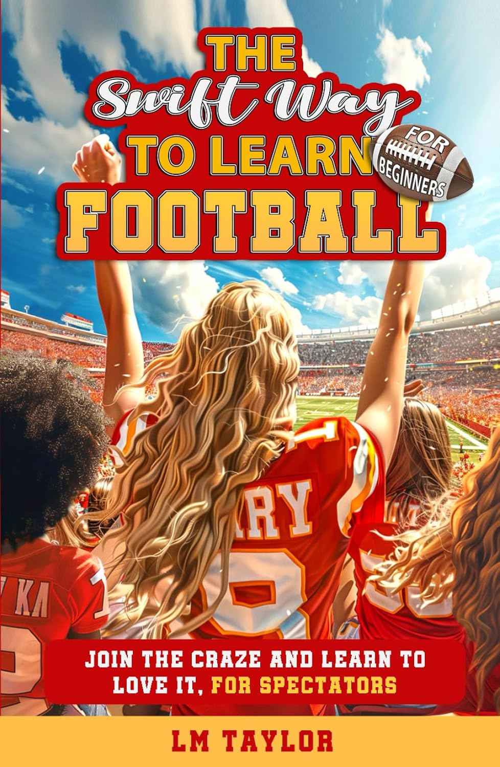 Amazon.com: The Swift Way to Learn Football: For Beginners: Join the ...