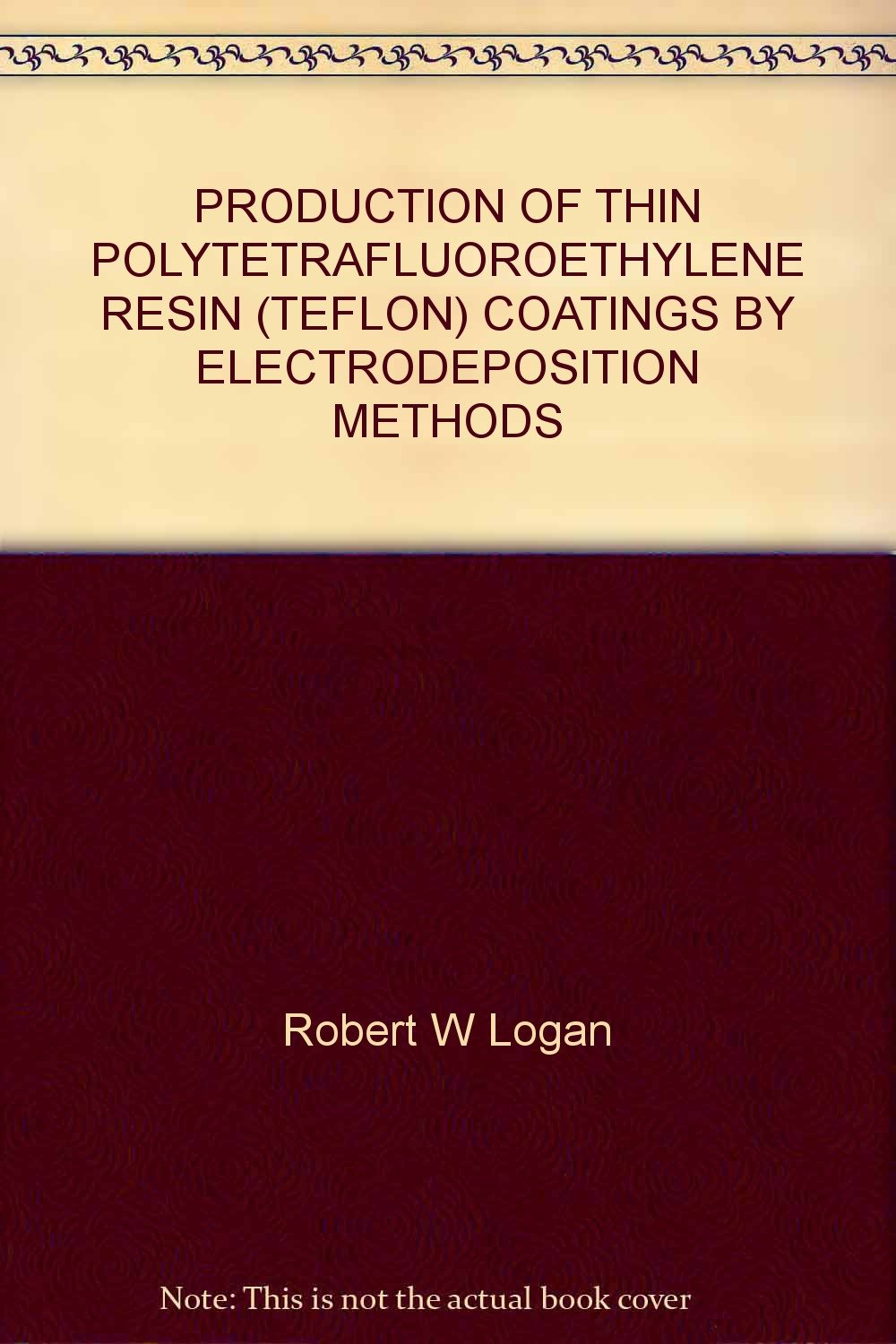 PRODUCTION OF THIN POLYTETRAFLUOROETHYLENE RESIN (TEFLON) COATINGS BY ...