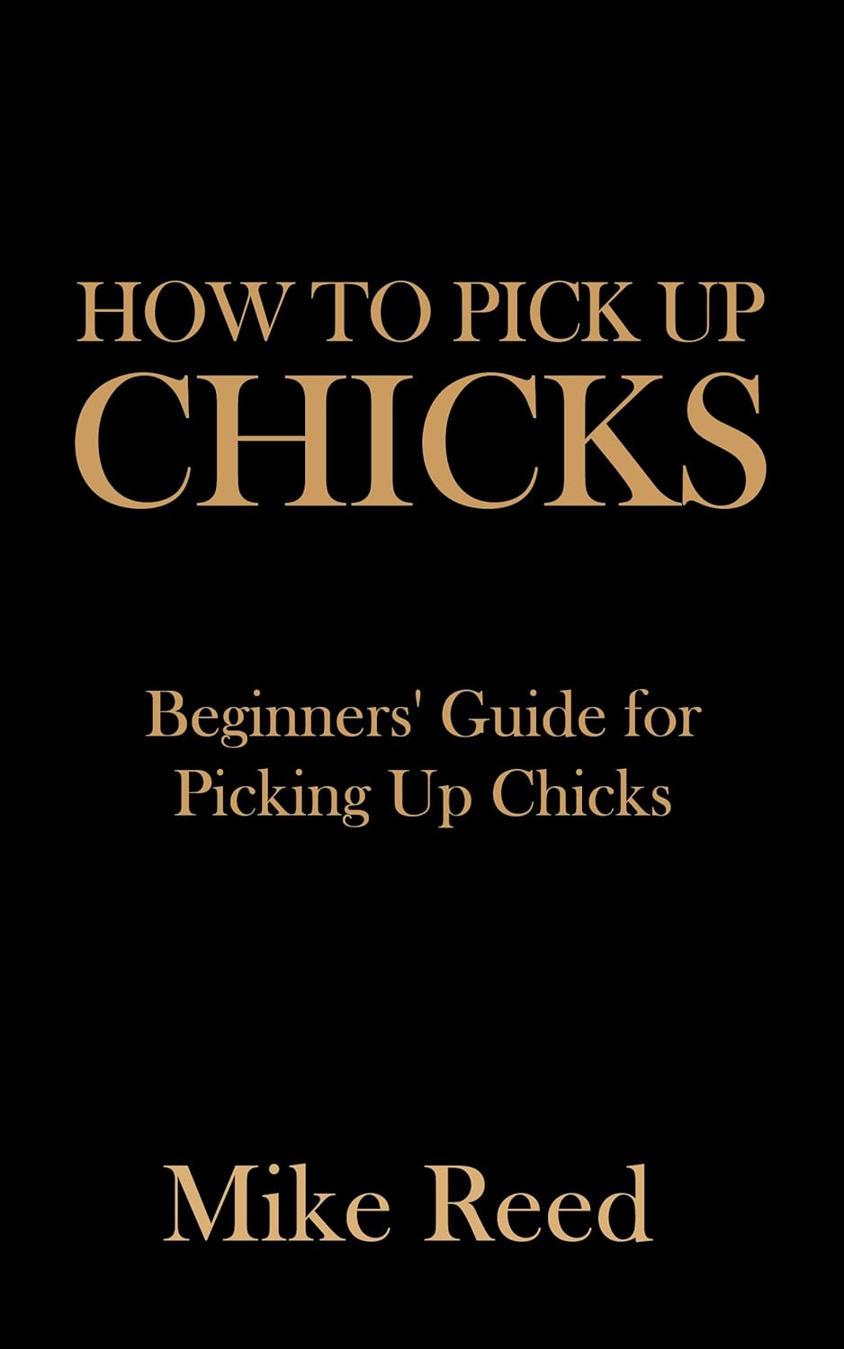 How To Pick Up Chicks: A Beginners' Guide for Picking Up Chicks eBook ...