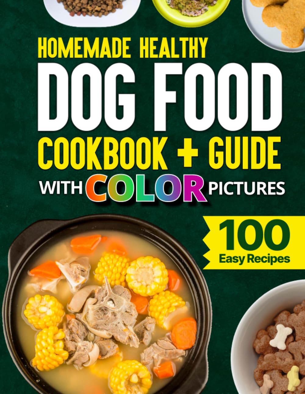 Homemade Healthy Dog Food Cookbook + Guide: [2 in 1] Learn How to ...