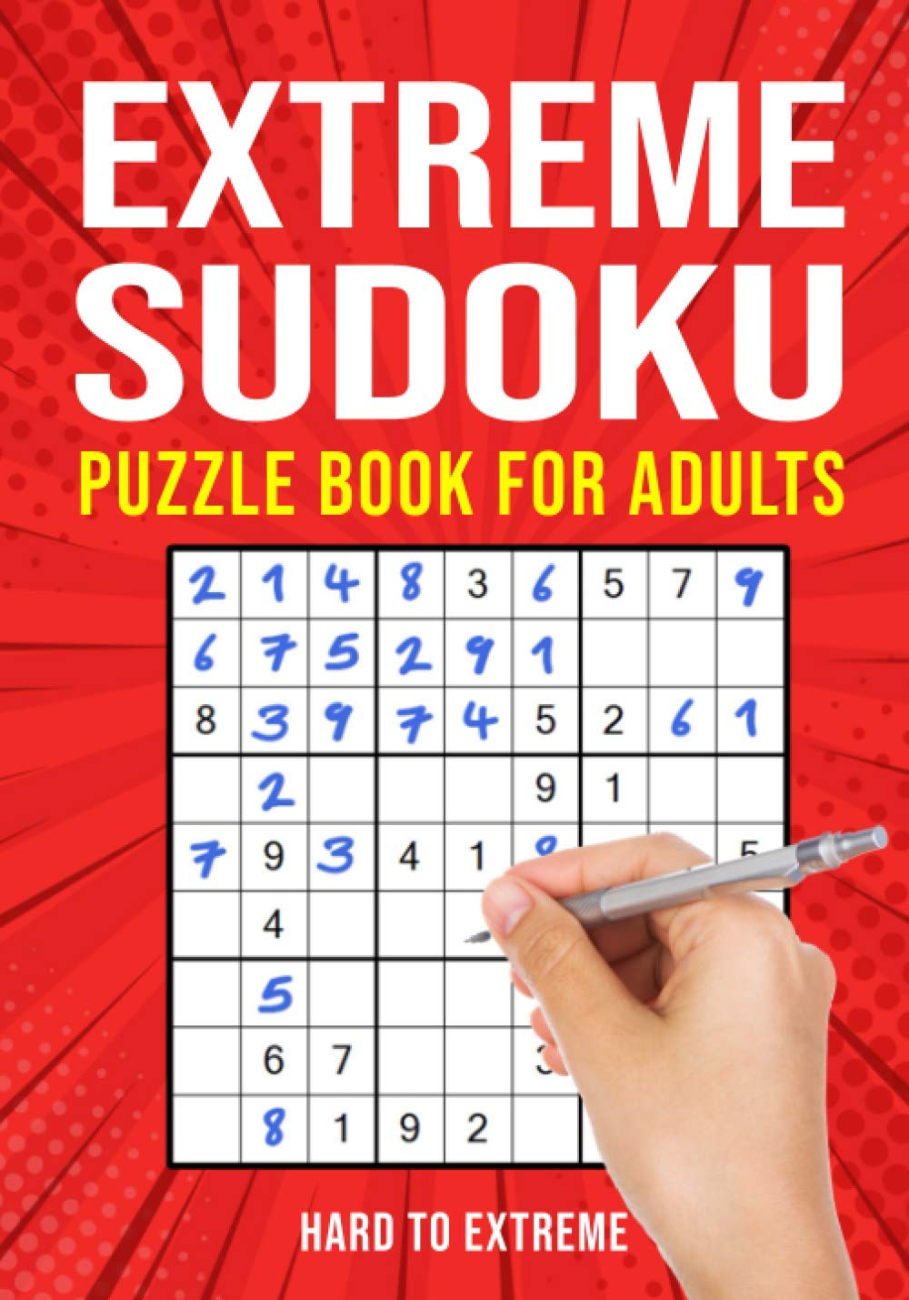Extreme Sudoku Puzzle Book for Adults: Hard to Extremely Hard | 156 ...