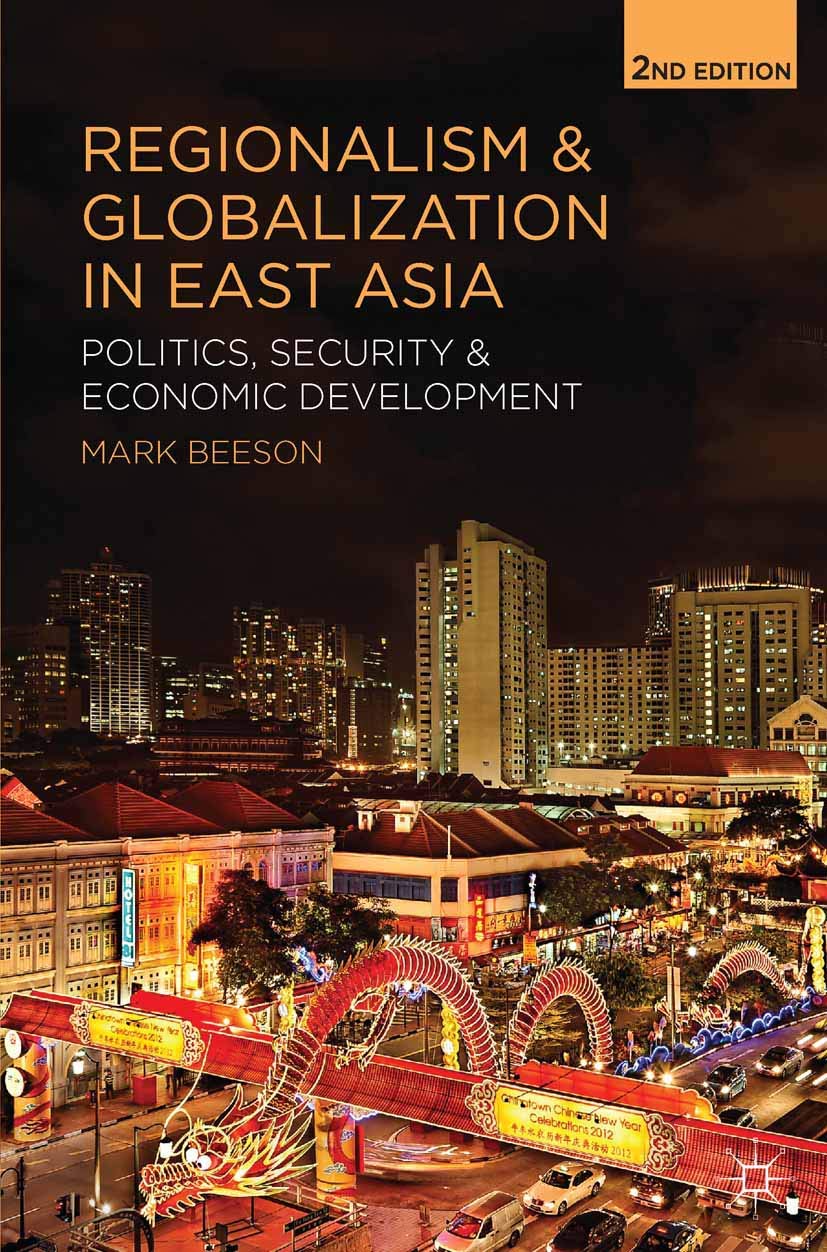 Regionalism and Globalization in East Asia: Politics, Security and ...
