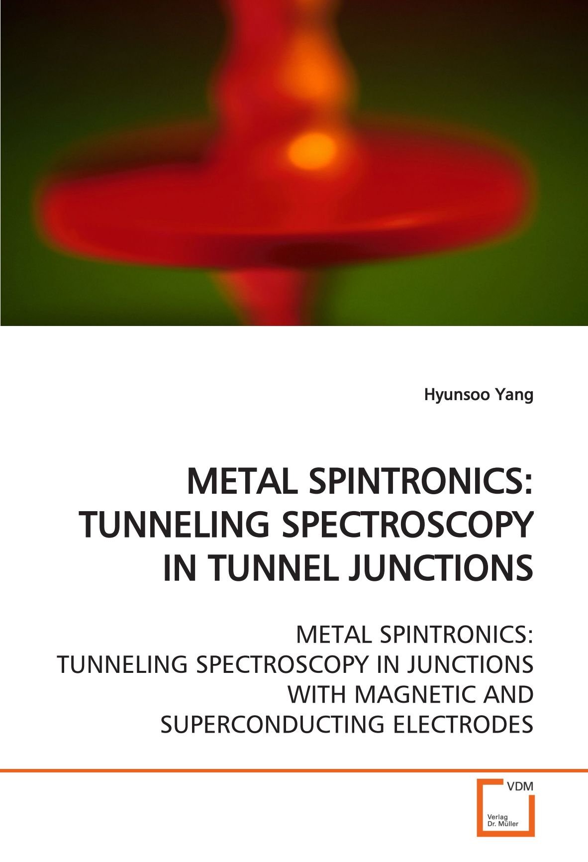Buy METAL SPINTRONICS: TUNNELING SPECTROSCOPY IN TUNNEL JUNCTIONS ...
