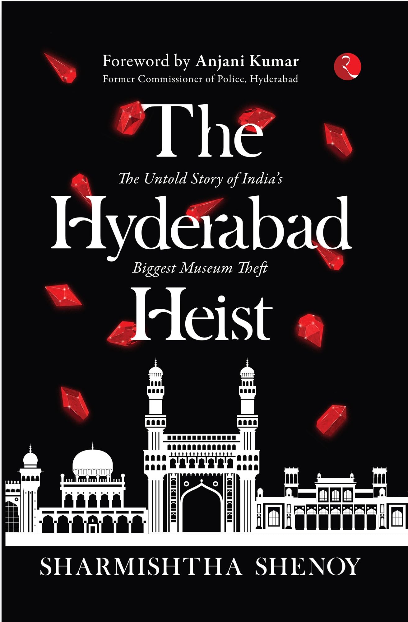 THE HYDERABAD HEIST: The Untold Story of India’s Biggest Museum Theft ...