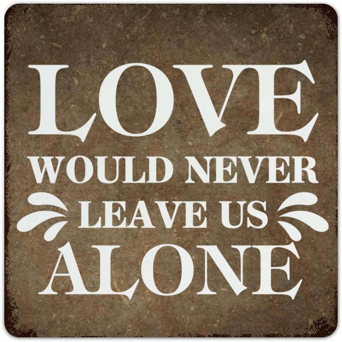 Amazon.com: UFunhome Love Would Never Leaves Us Alone Rustic Wall Decor ...