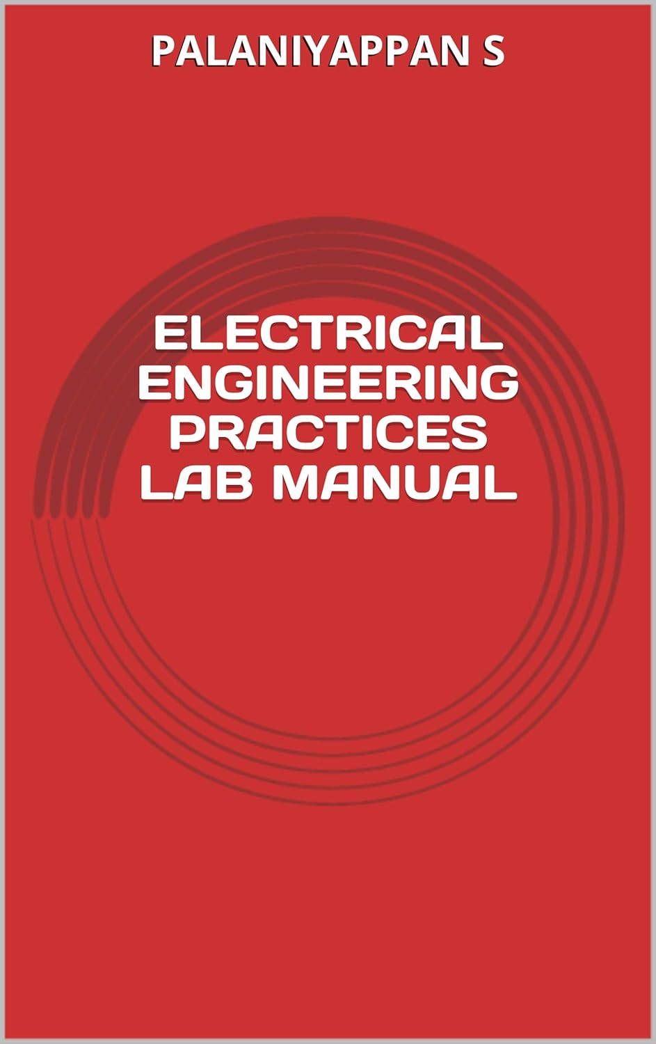 Amazon.com: ELECTRICAL ENGINEERING PRACTICES LAB MANUAL eBook : S ...