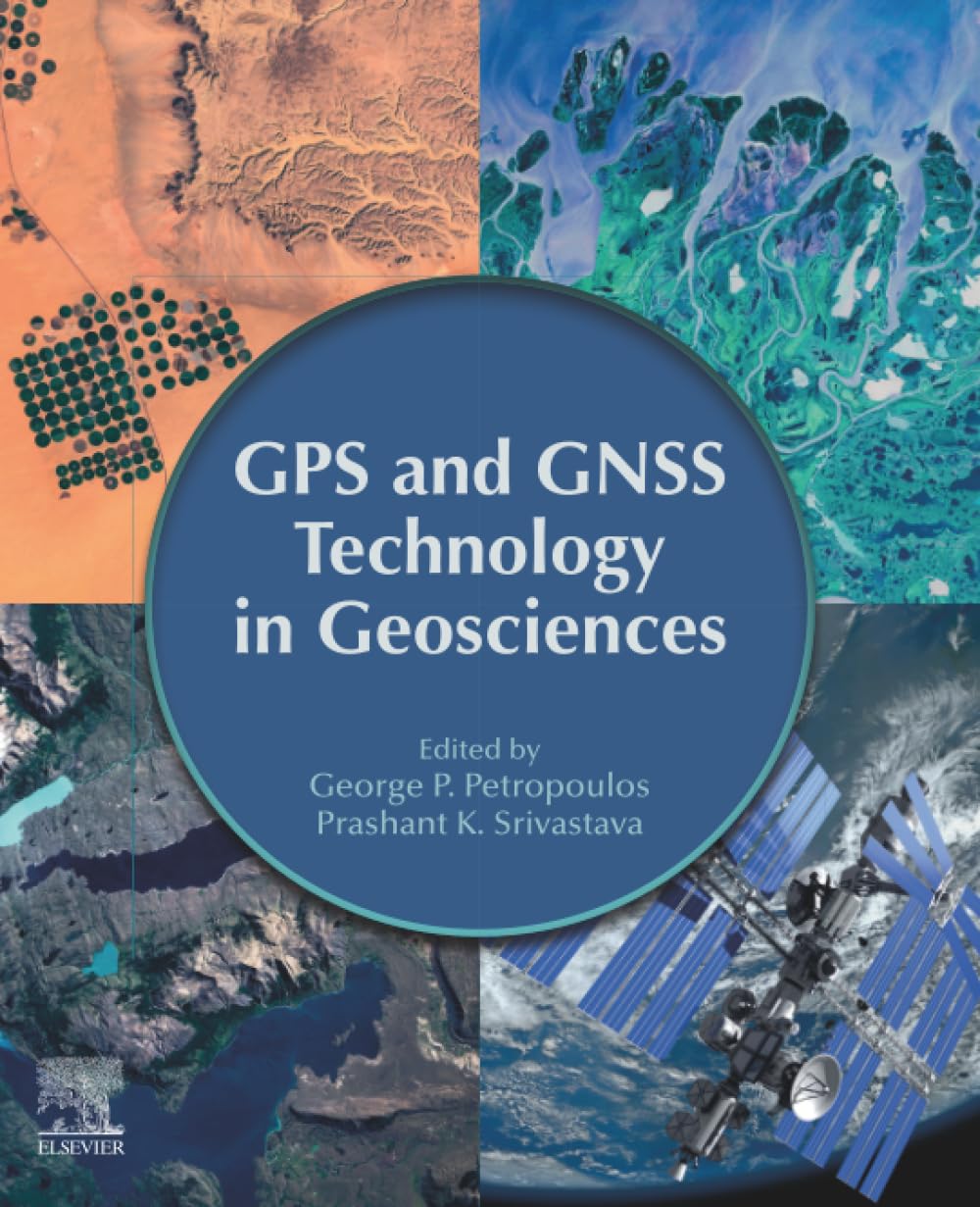 GPS and GNSS Technology in Geosciences: Petropoulos, George P ...