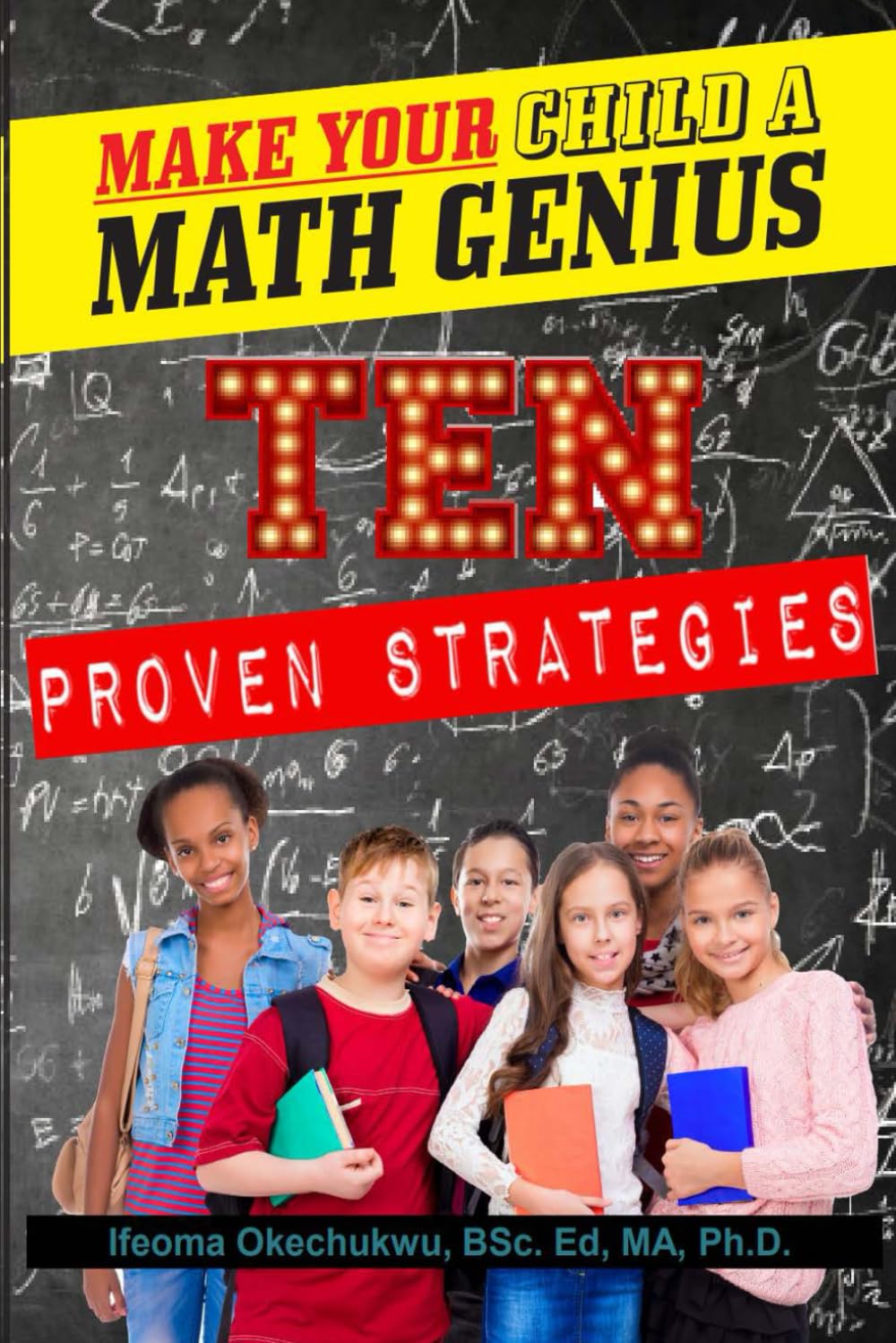 Make Your Child A Math Genius: Ten Proven Strategies: Okechukwu, Dr ...