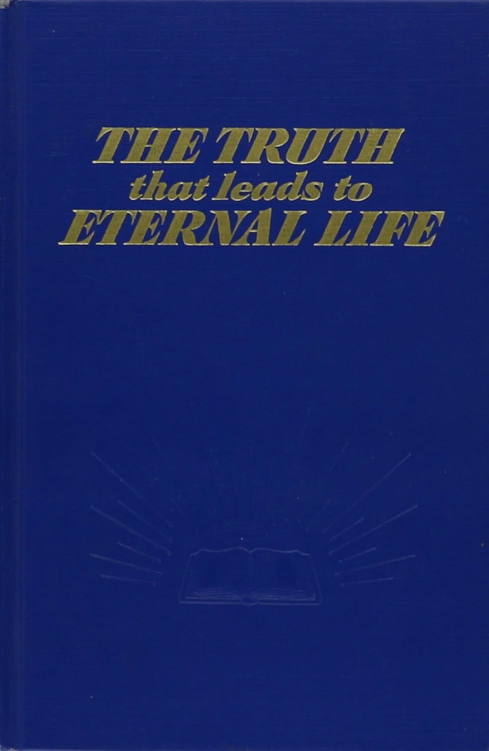 The Truth that Leads to Eternal Life: Watch Tower Bible & Tracts ...