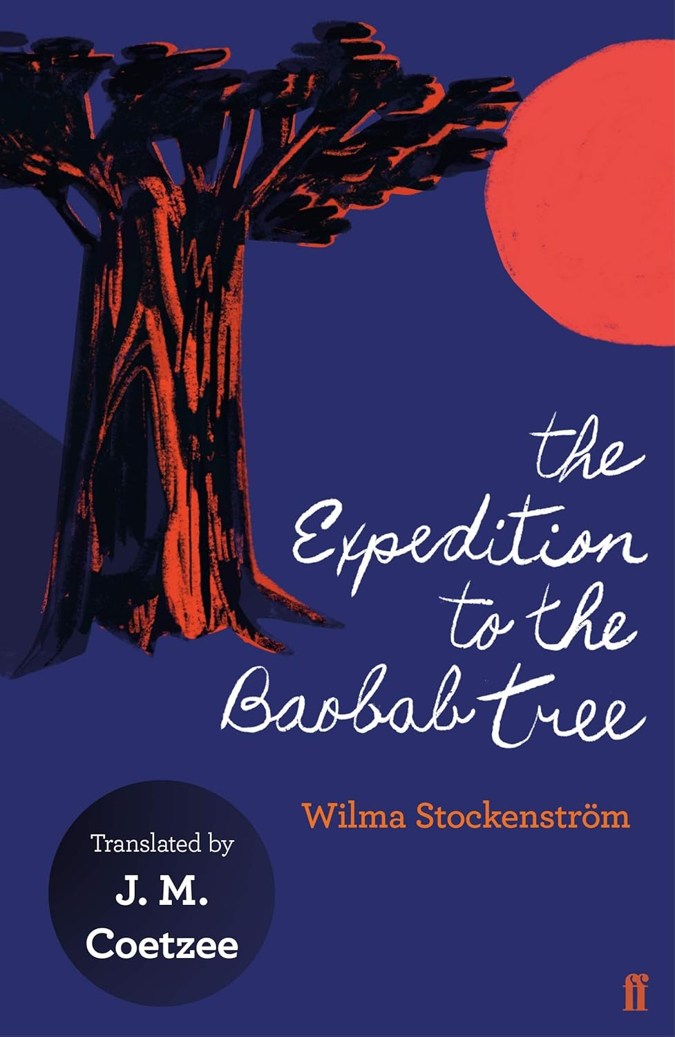 The Expedition to the Baobab Tree: Wilma Stockenstrom, J.M. Coetzee ...