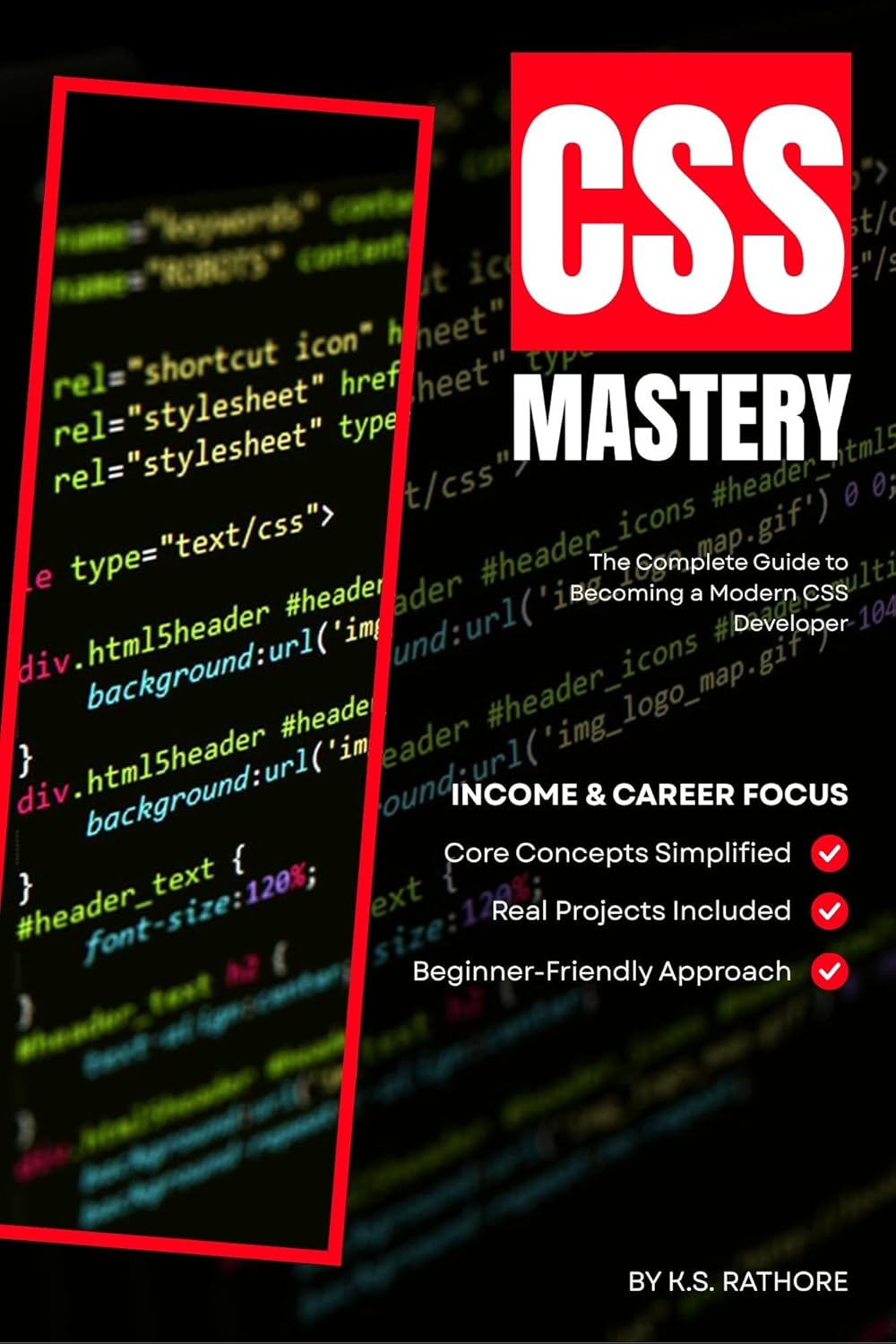 CSS Mastery 2025: From Zero to Expert: Learn Modern CSS, Flexbox, Grid, Animations, and ...
