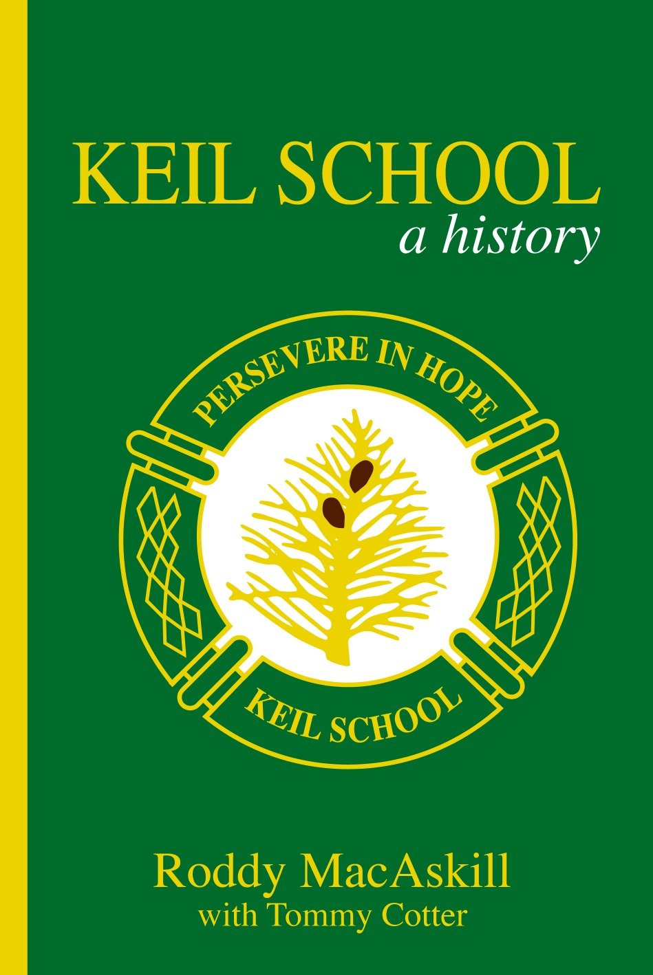 Keil School - a history: Amazon.co.uk: Roddy MacAskill and Tommy Cotter ...