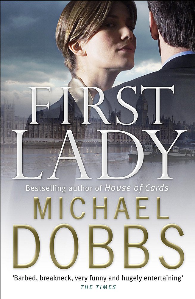 First Lady: Amazon.co.uk: Dobbs, Michael: 9780755326853: Books