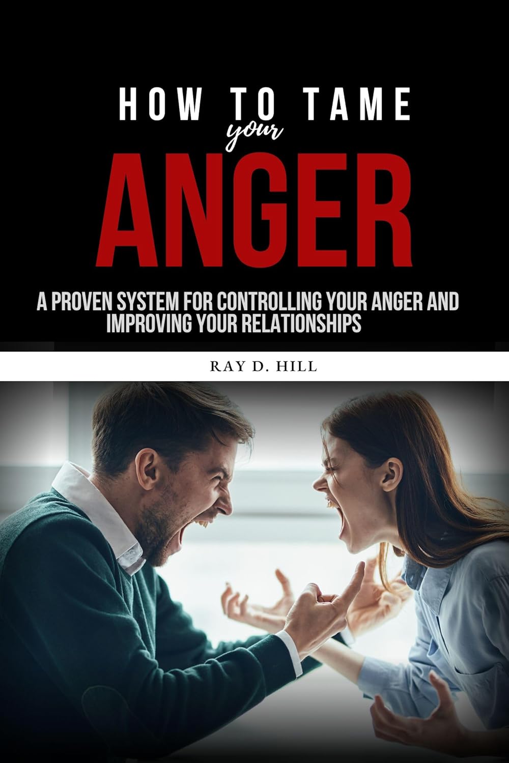 How to Tame Your Anger: A Proven System for Controlling Your Anger and ...