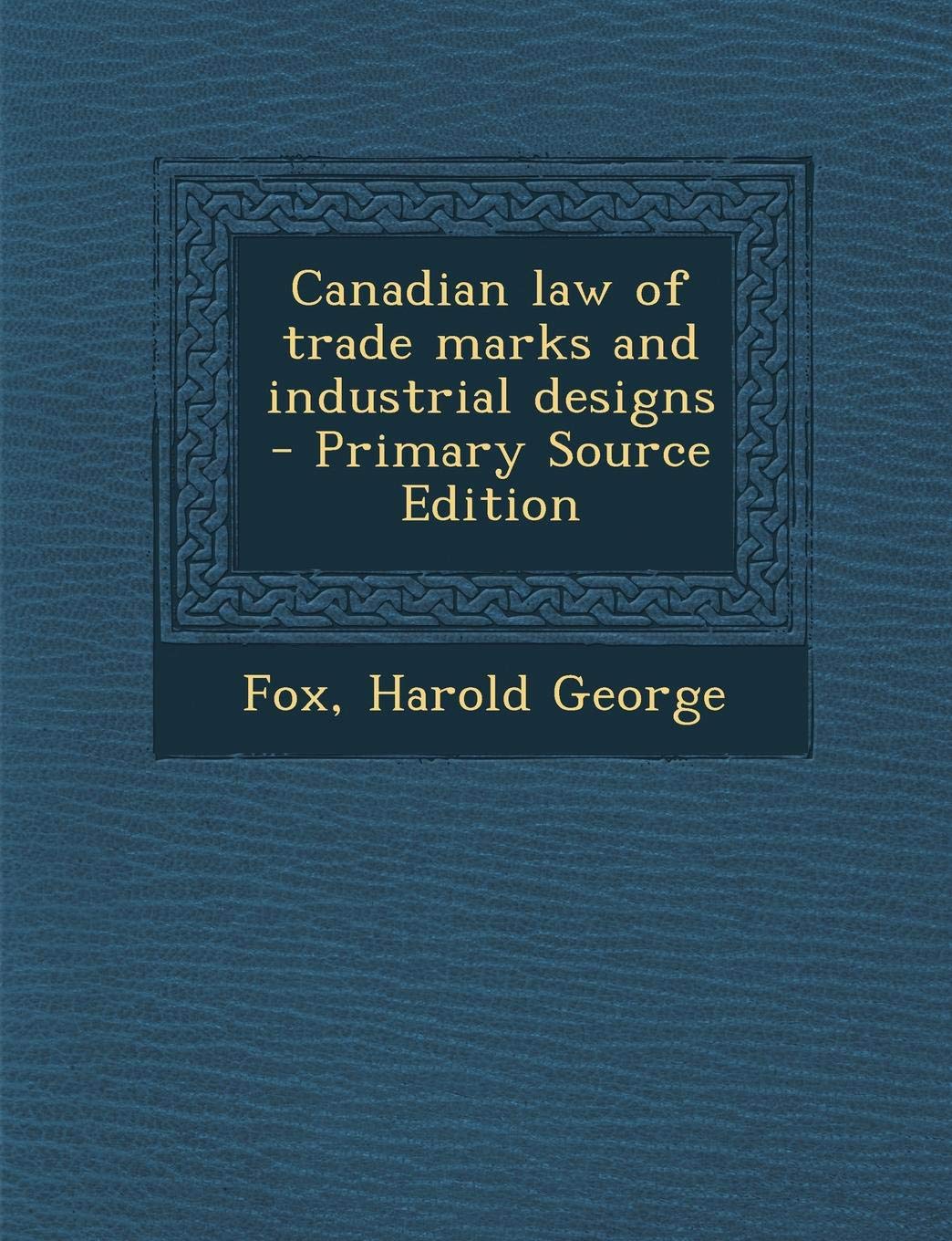 Canadian law of trade marks and industrial designs - Primary Source ...