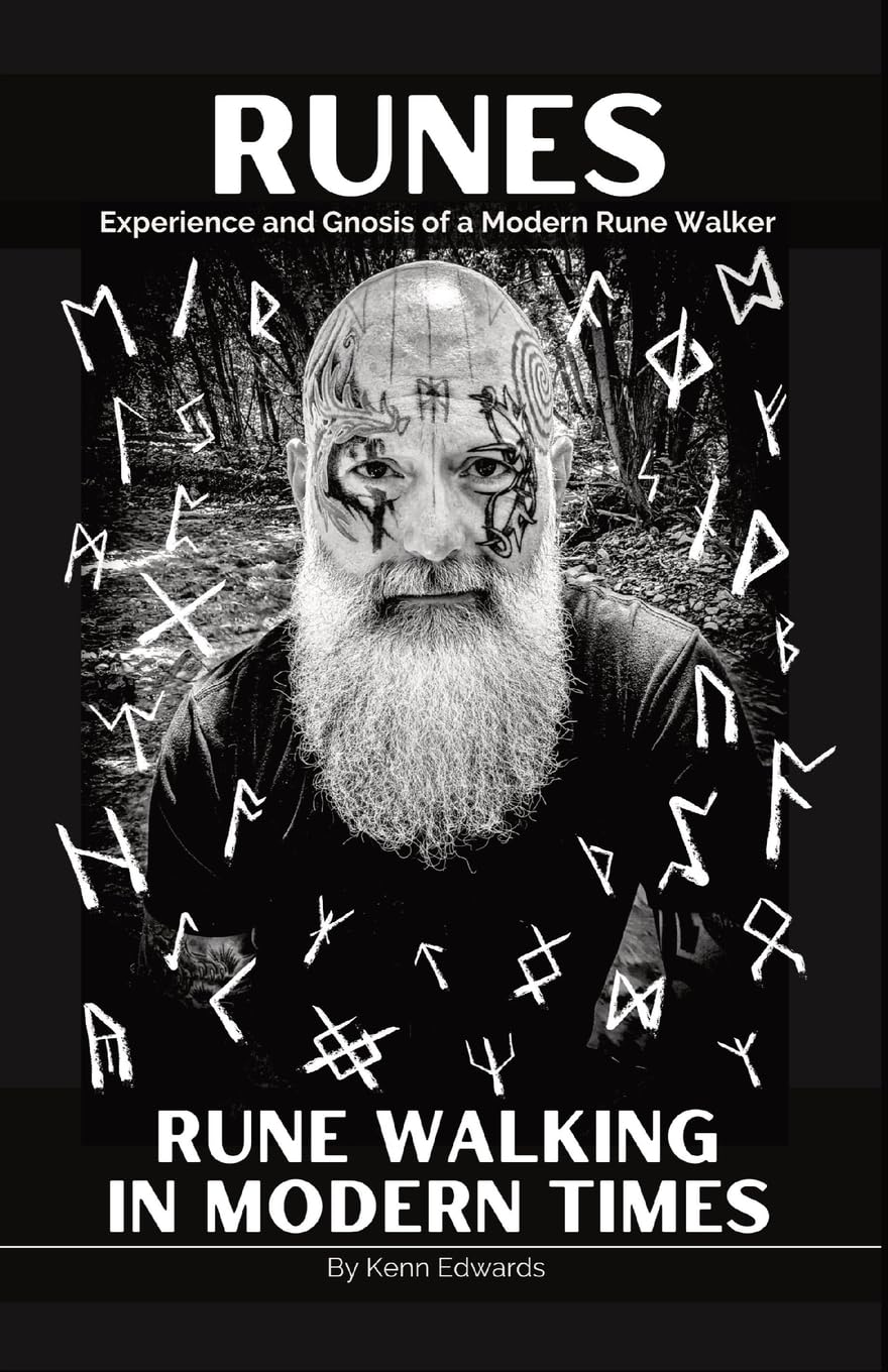Runes: Experience and Gnosis of a Modern Rune Walker (Rune Walking in ...