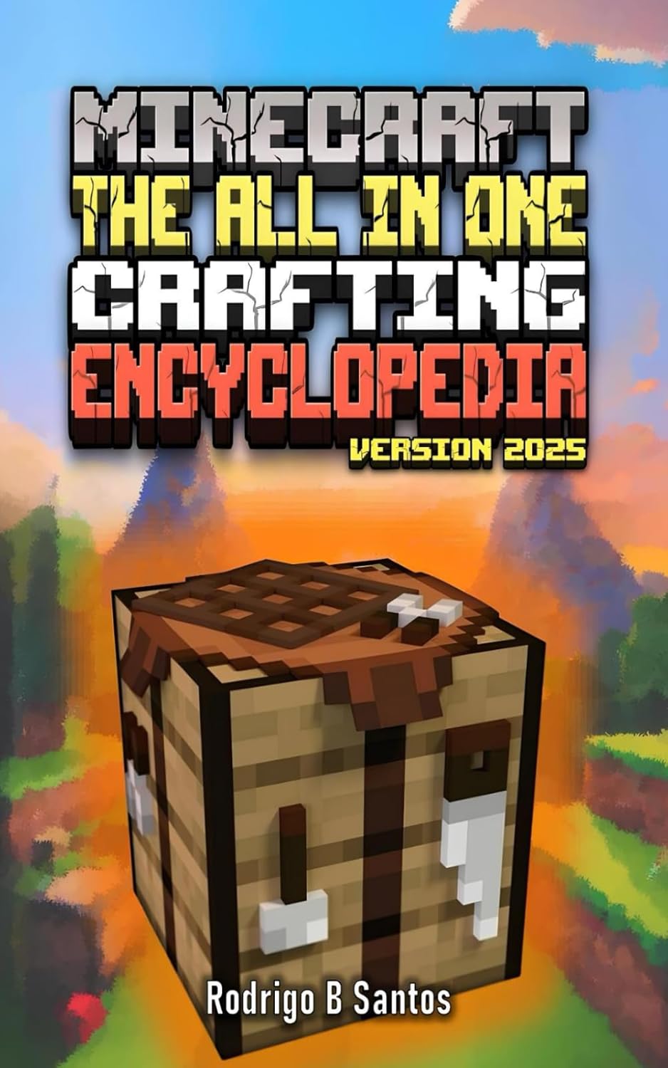 Minecraft The All-in-One Crafting Encyclopedia: B Santos, Rodrigo ...