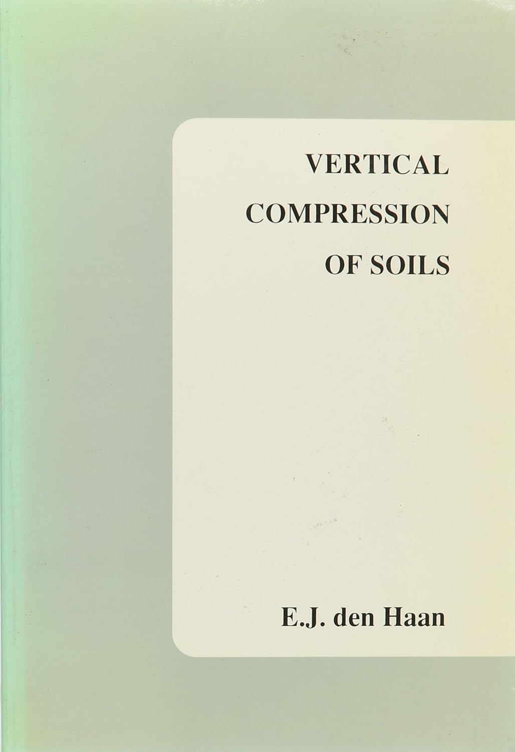 Amazon.com: Vertical Compressions of Soils: 9789040710629: Haan, Evert ...
