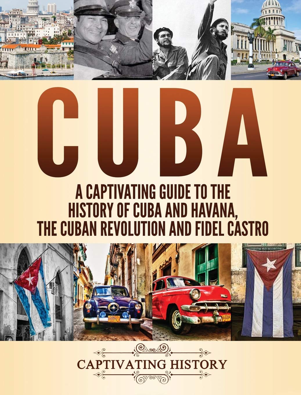 Snapklik.com : Cuba: A Captivating Guide To The History Of Cuba And Havana