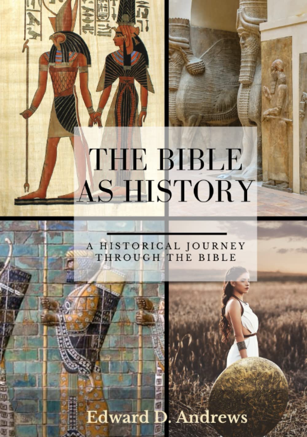 THE BIBLE AS HISTORY: A Historical Journey Through the Bible: Andrews ...