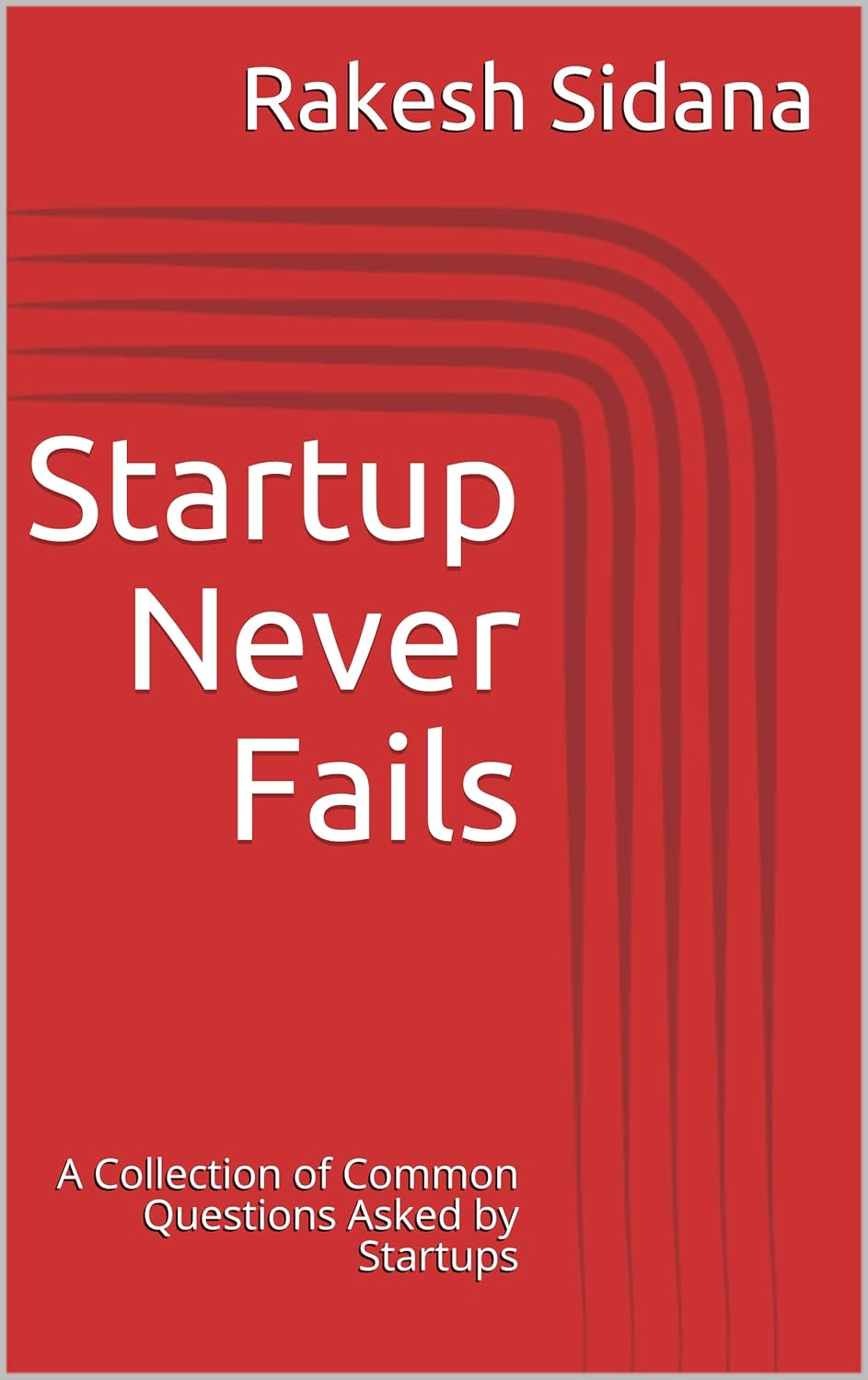 Amazon.com: Startup Never Fails: A Collection of Common Questions Asked ...
