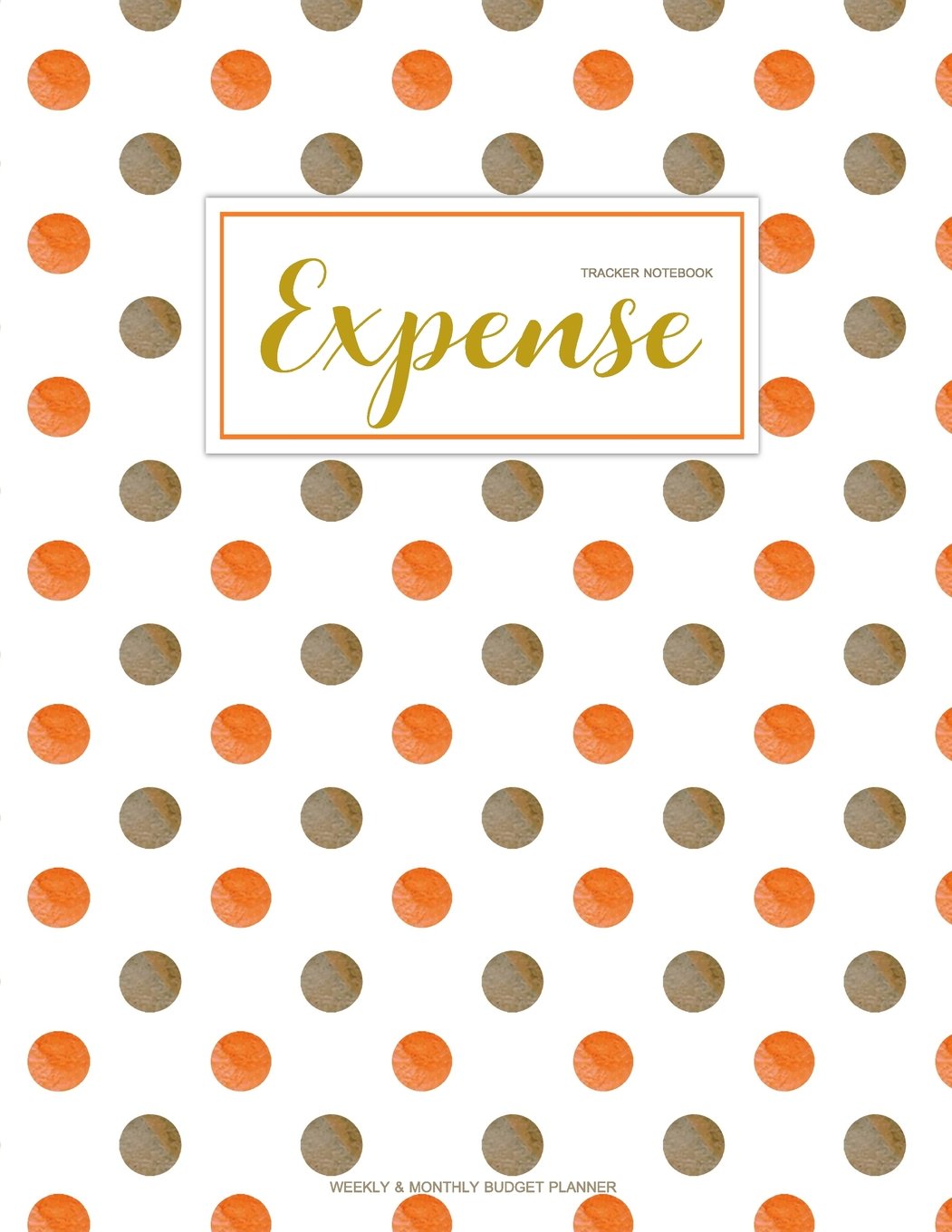 Expense Tracker Notebook: Finance Monthly & Weekly Budget Planner ...