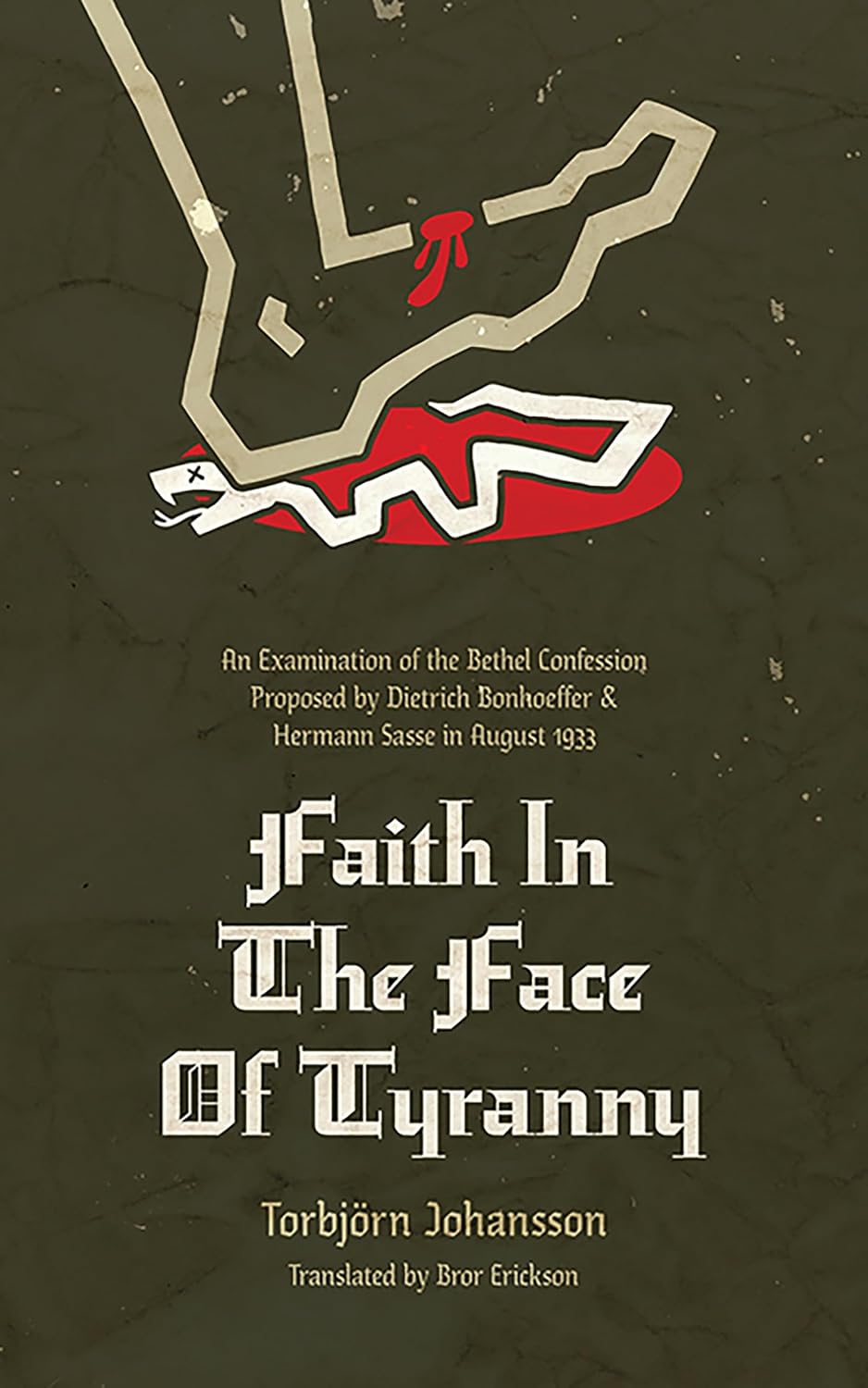 Faith in the Face of Tyranny: An Examination of the Proposed Bethel ...