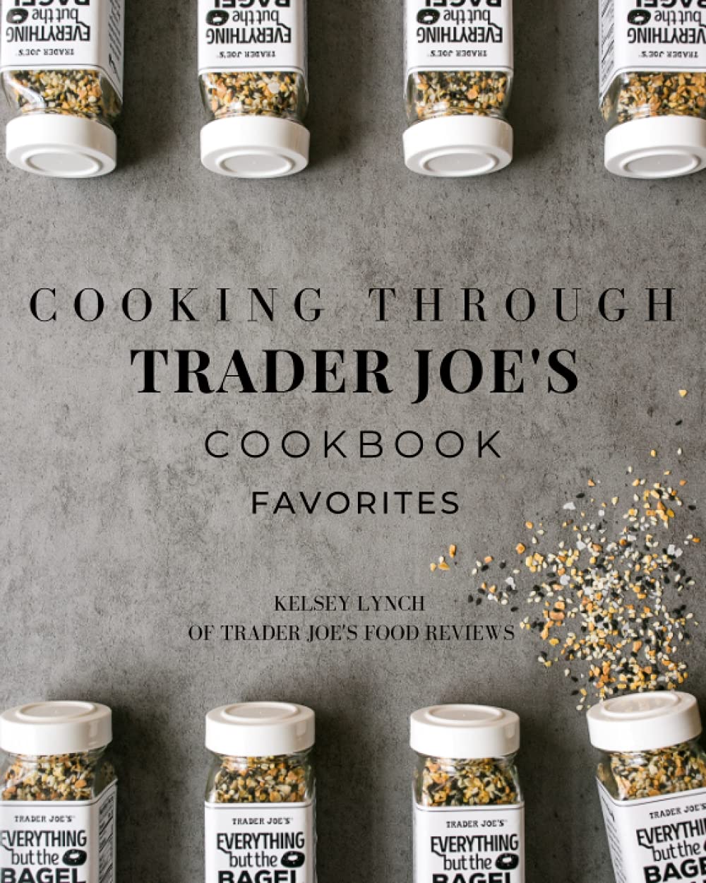 Cooking Through Trader Joe's Cookbook Favorites (Cooking Through Trader ...