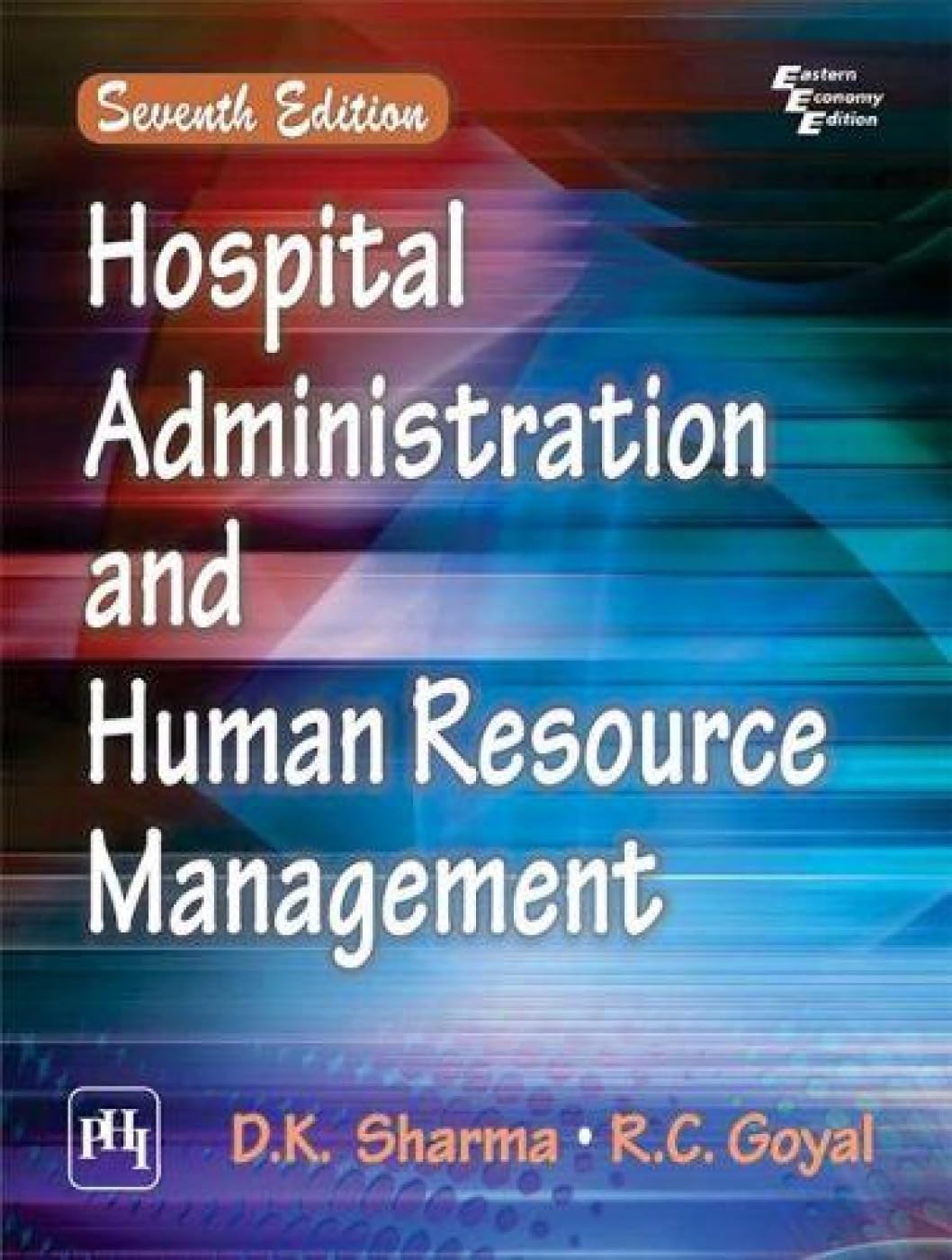 Hospital Administration And Human Resource Management: R.C. Goyal, D.K ...
