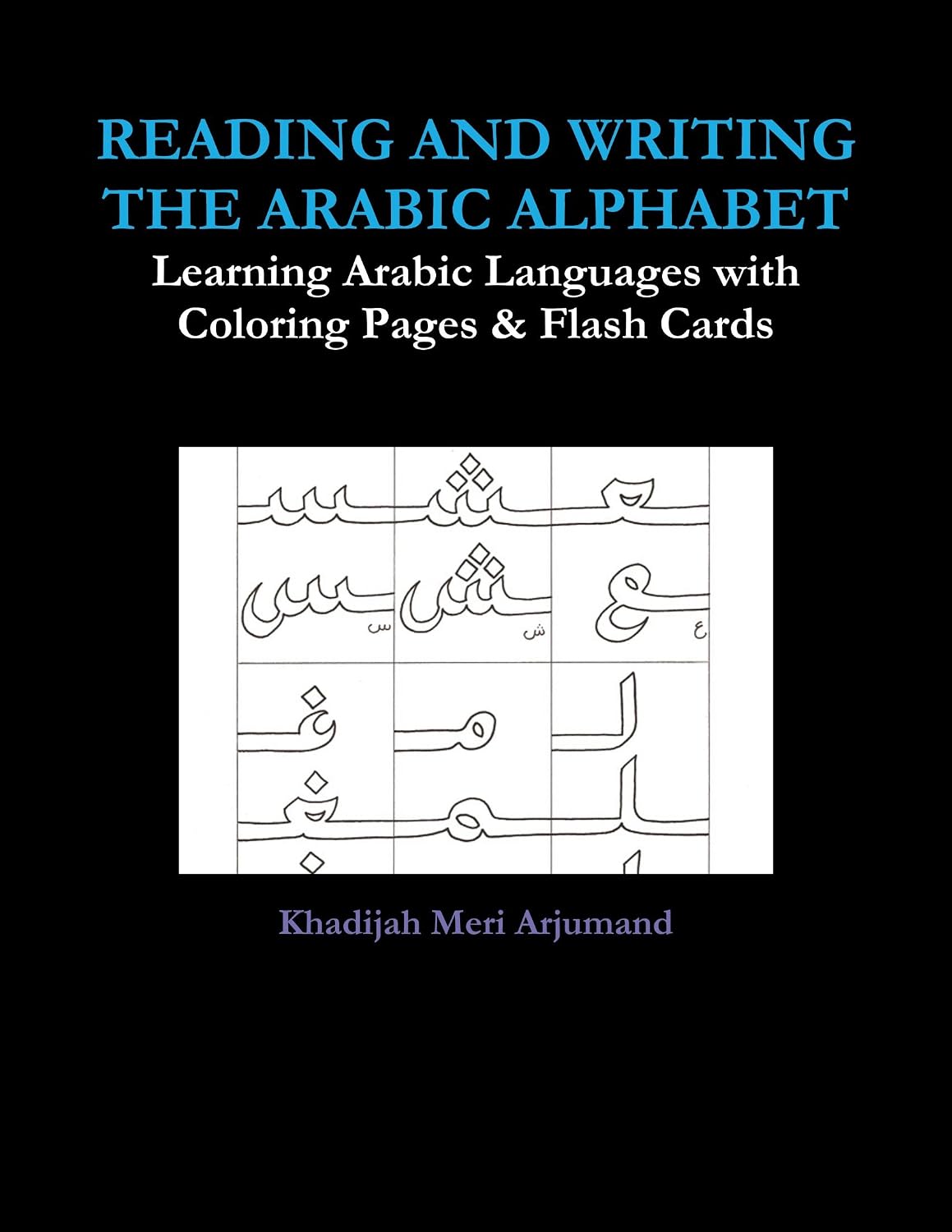 Reading and Writing the Arabic Alphabet: unknown author: 9780557336357 ...