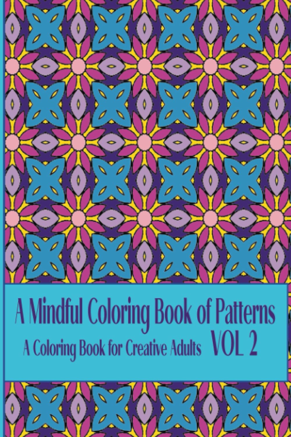 Amazon.com: A Mindful Coloring Book of Patterns: A Mindful Coloring ...