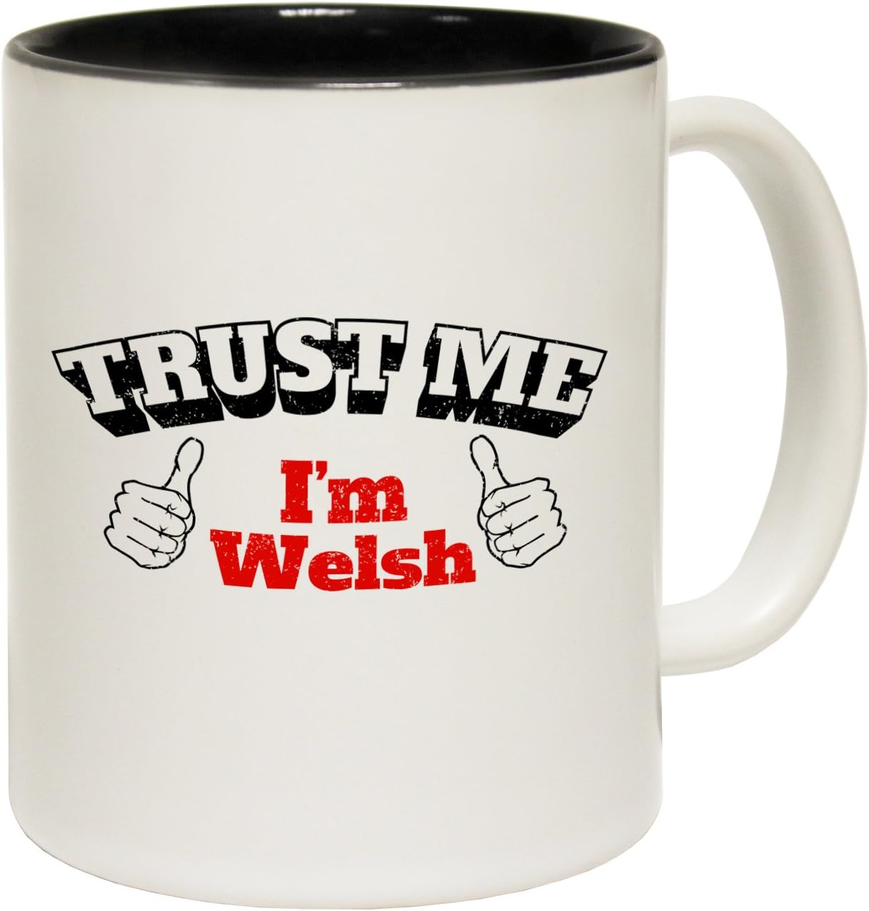 123t Mugs Trust Me I'm Welsh Ceramic Slogan Cup with Black Interior ...
