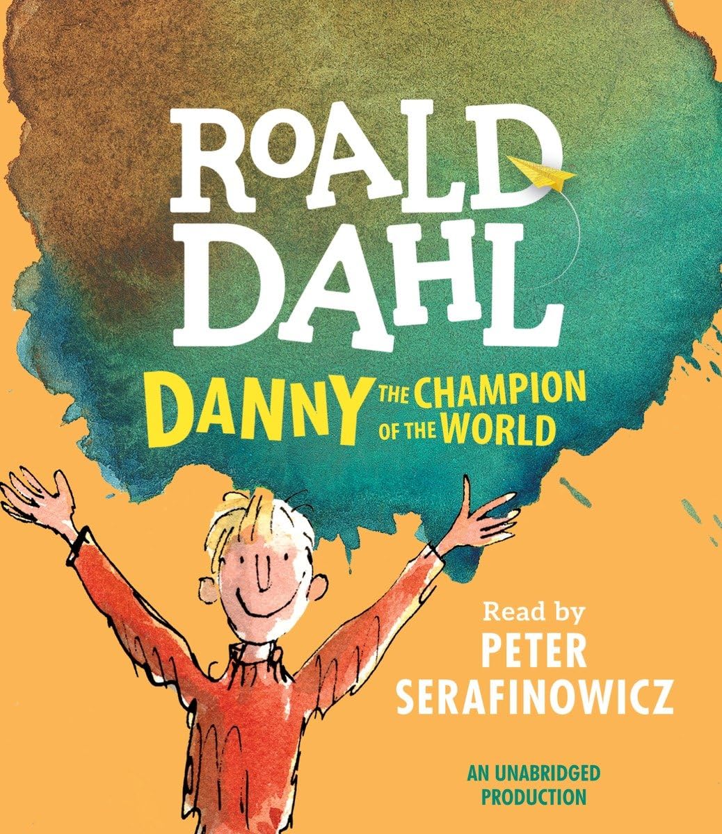 Danny the Champion of the World : Dahl, Roald, Serafinowicz, Peter ...