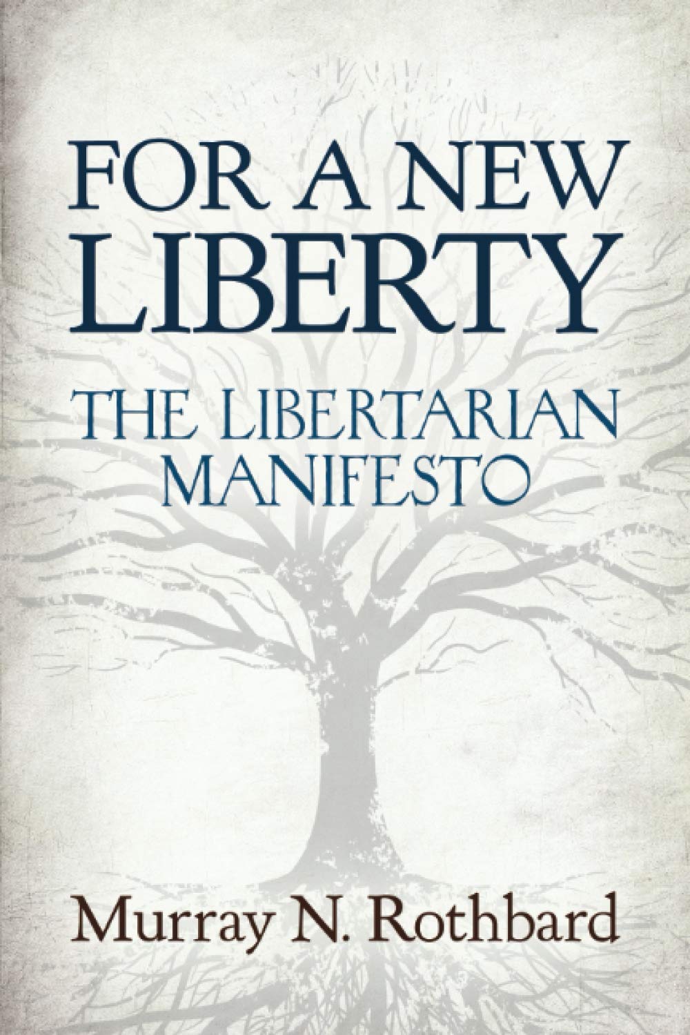For a New Liberty: The Libertarian Manifesto: Rothbard, Murray N ...