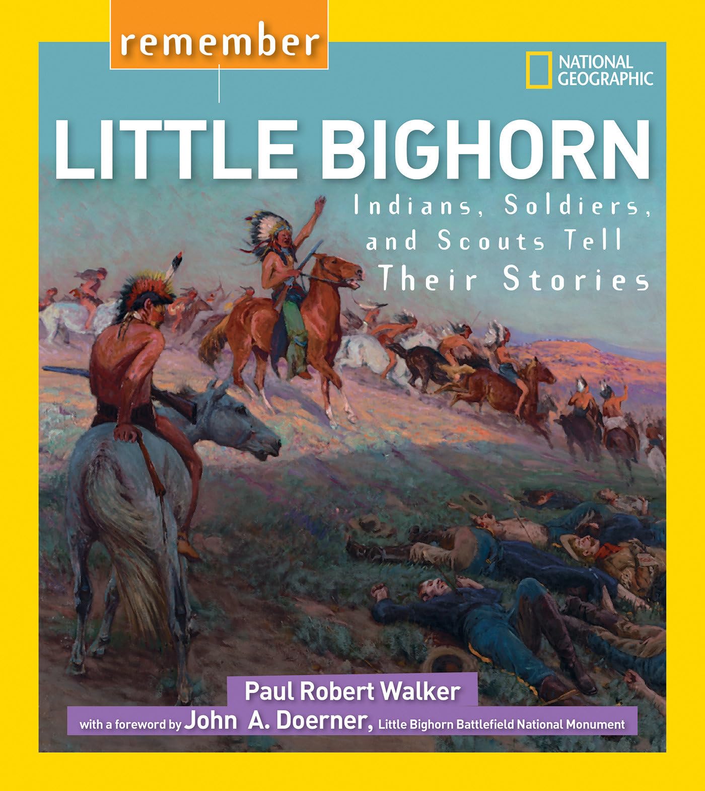 Remember Little Bighorn: Indians, Soldiers, and Scouts Tell Their ...