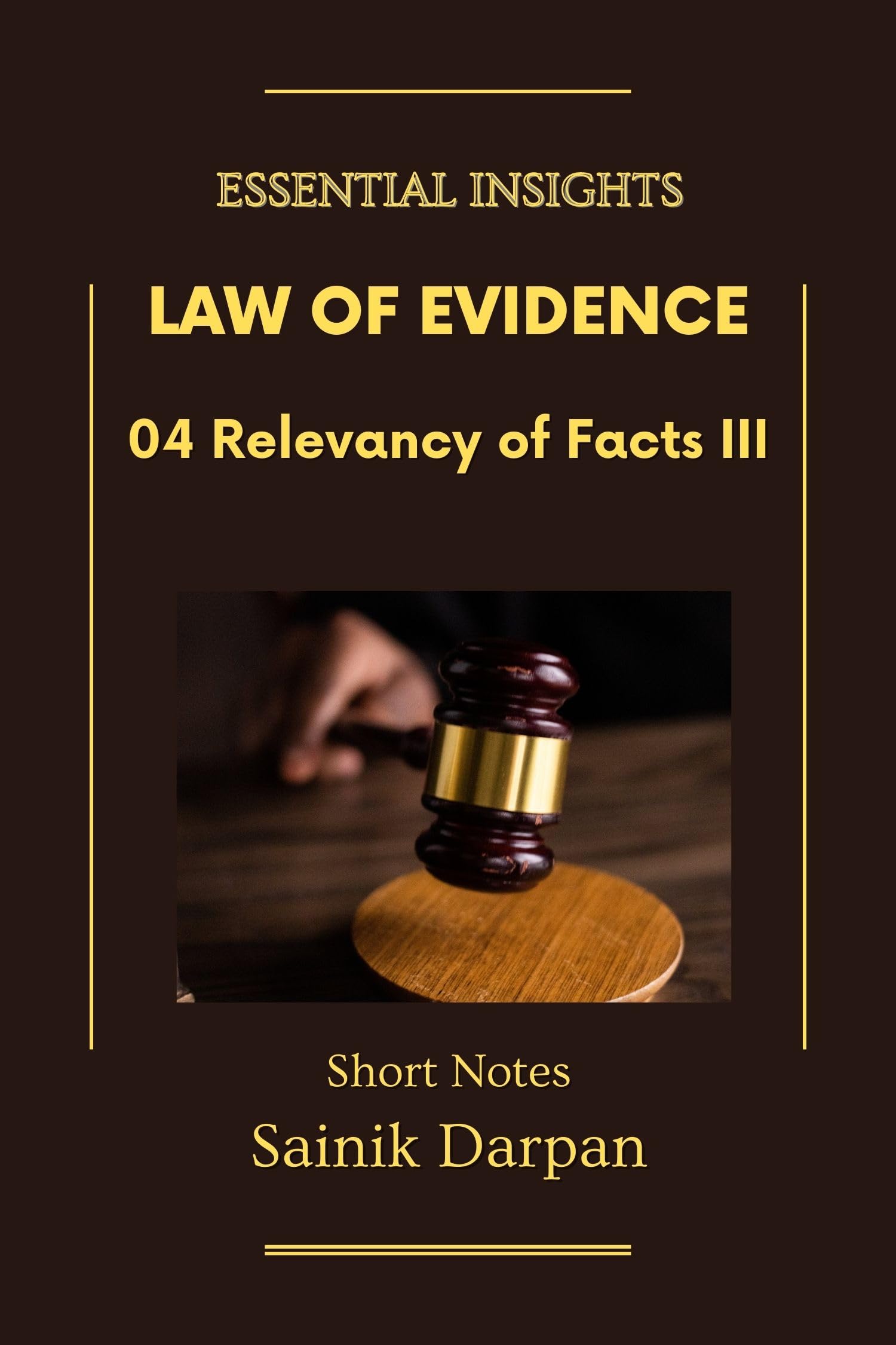 Buy Law of Evidence - 04 Relevancy of Facts III - Essential Ins: A ...