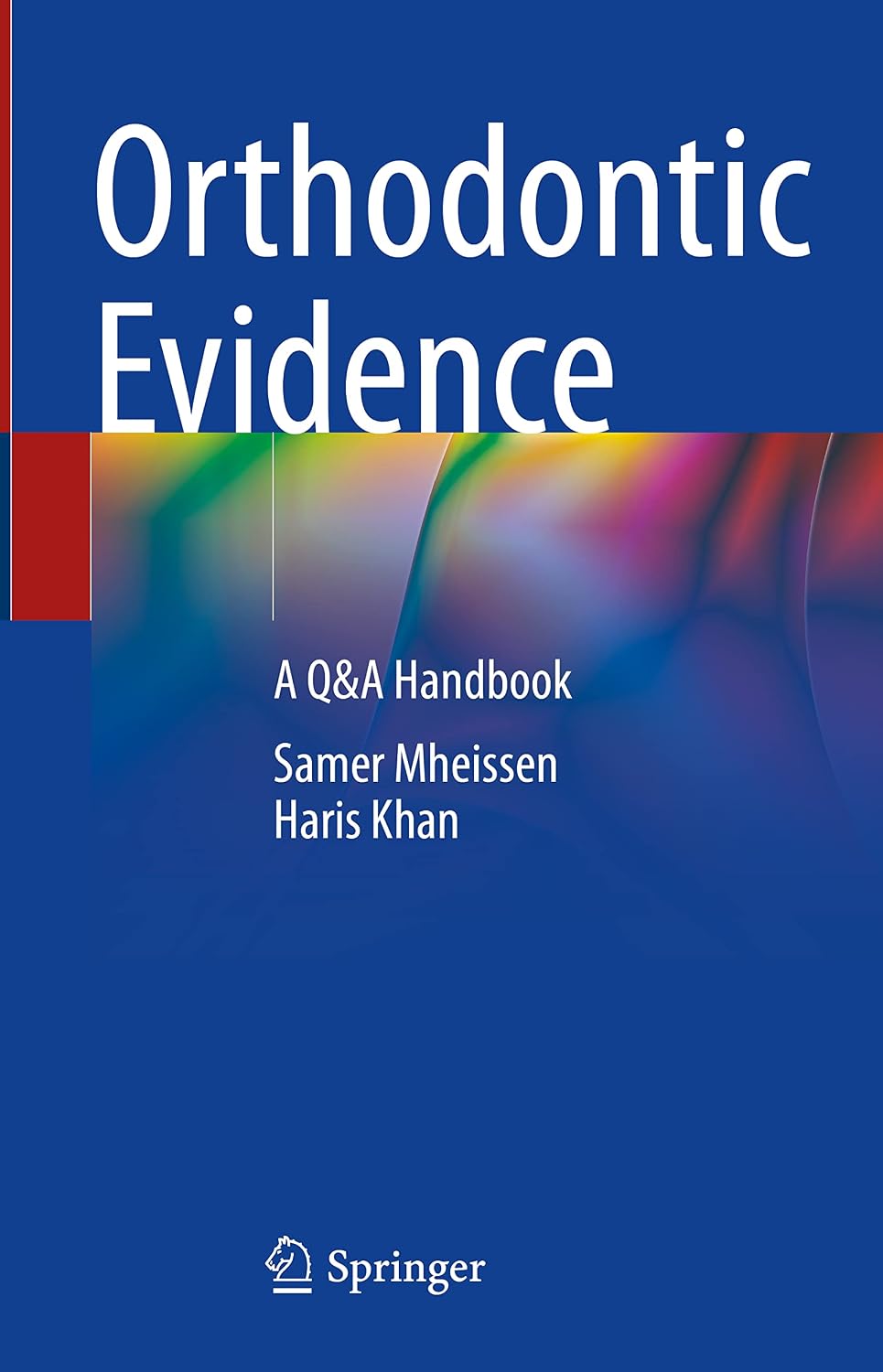 Orthodontic Evidence: A Q&A Handbook : Mheissen, Samer, Khan, Haris ...