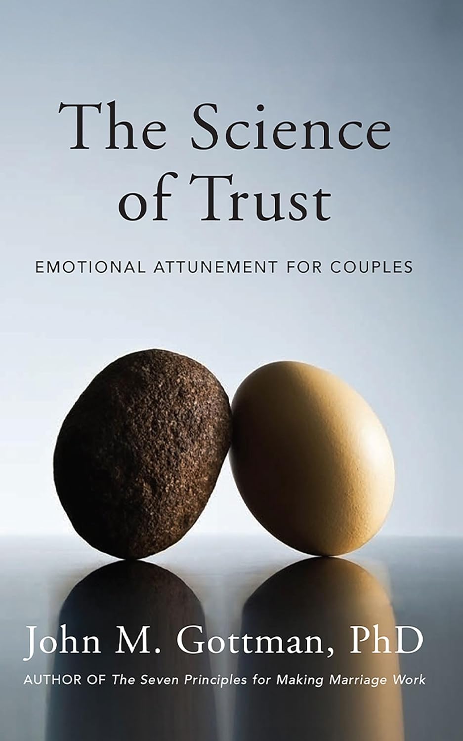 The Science of Trust: Emotional Attunement for Couples: Gottman PhD, John M., Charles, J ...