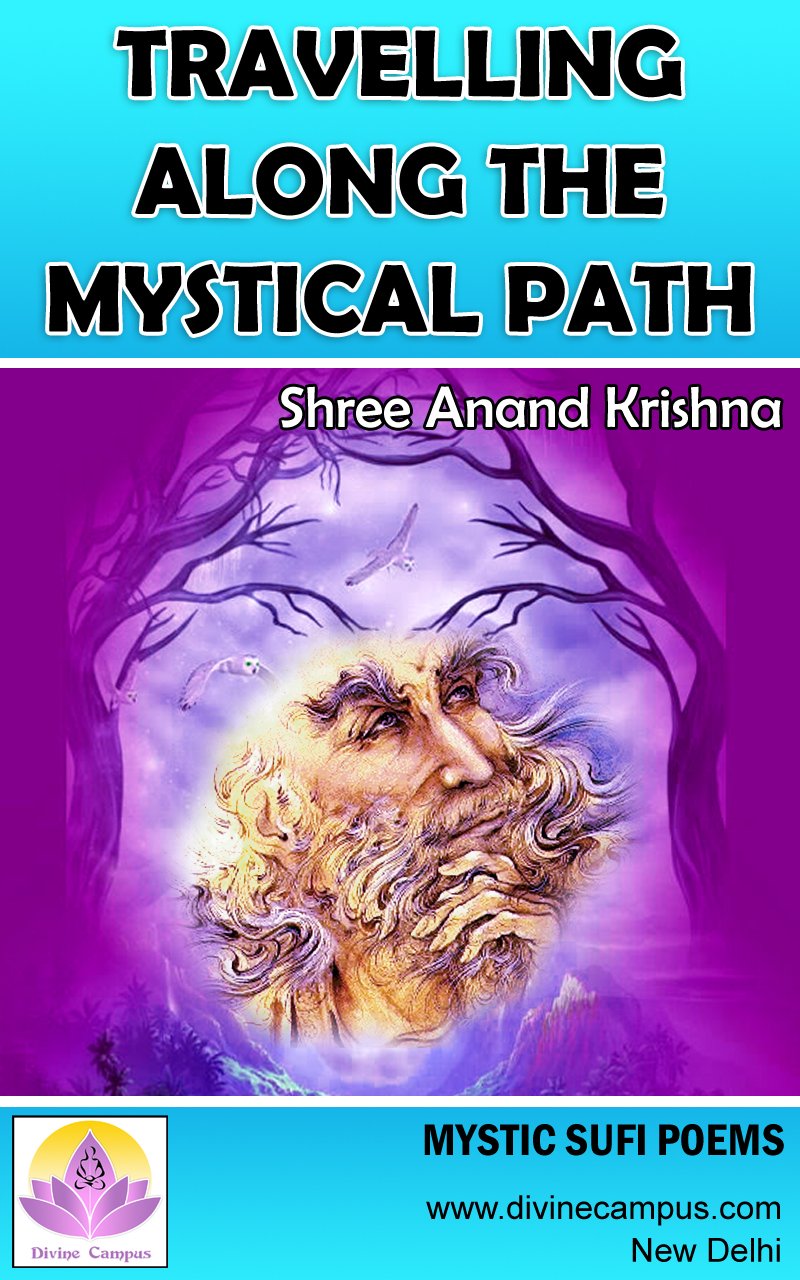 Travelling Along the Mystical Path - Mystic Sufi Poems: In Celebration ...