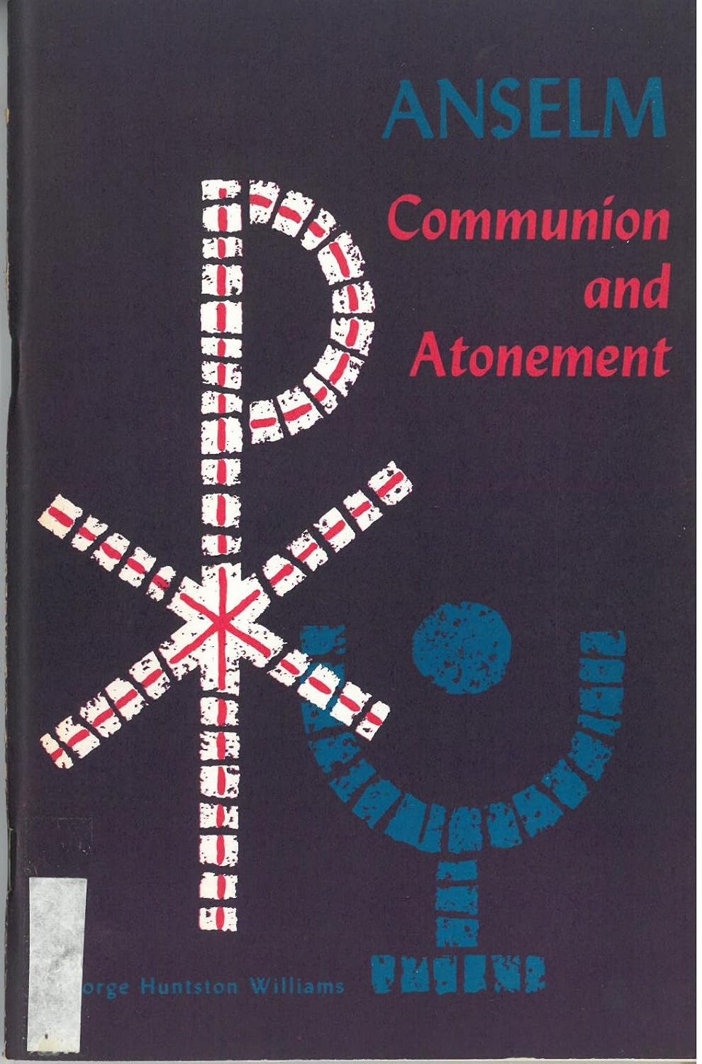 Anselm;: Communion and atonement: Williams, George Huntston: Amazon.com ...
