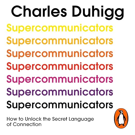 Supercommunicators: How to Unlock the Secret Language of Connection ...