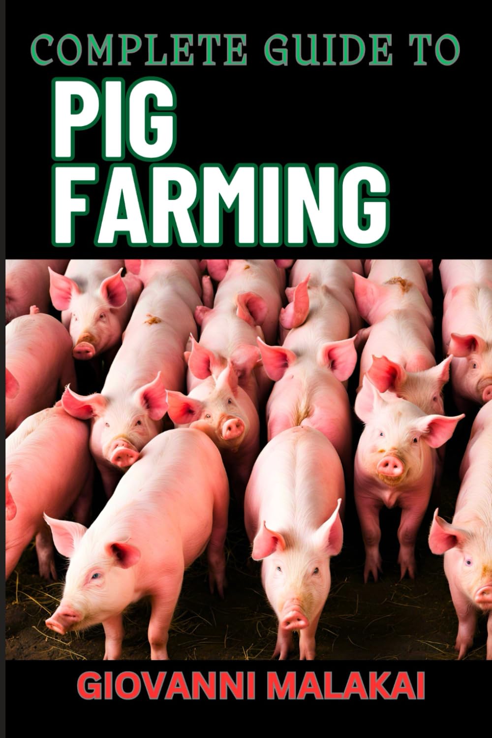 COMPLETE GUIDE TO PIG FARMING: Sustainable Practices, Profit ...