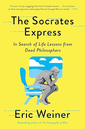 Amazon.com: The Socrates Express: In Search of Life Lessons from Dead ...