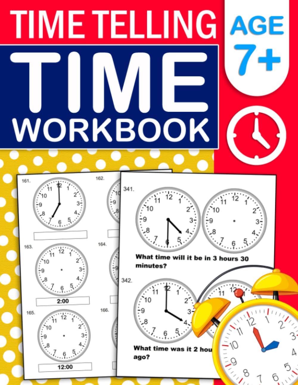 Time Telling Workbook For Age 7 and Plus: Clock workbook For Kids To ...