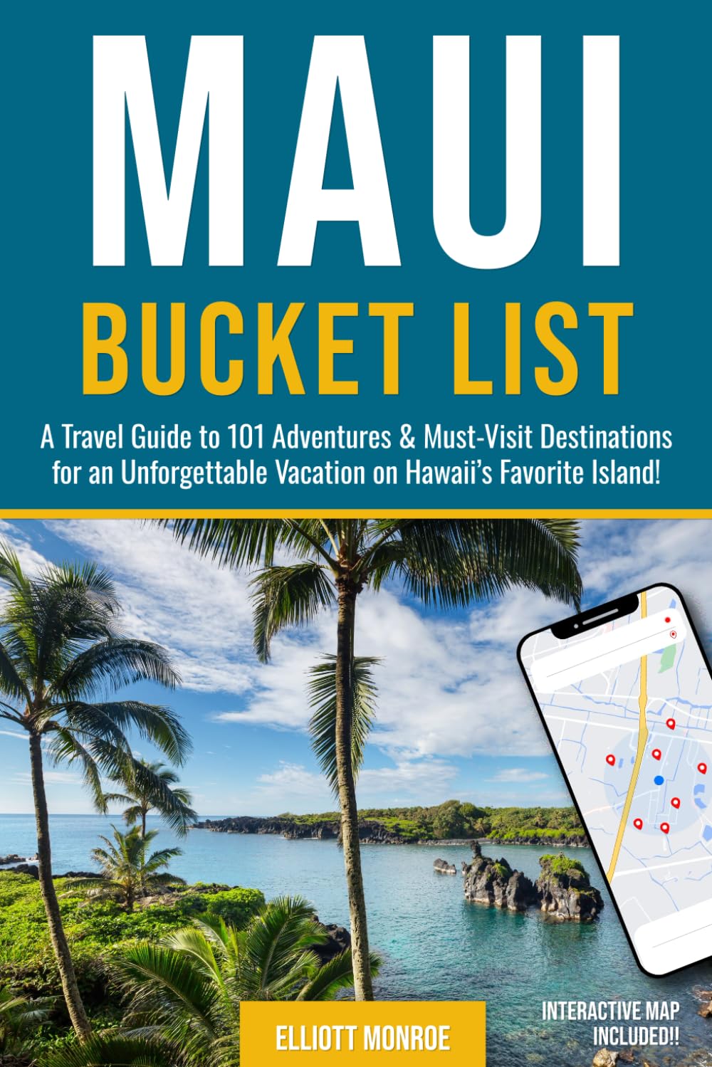 Maui Bucket List: A Travel Guide to 101 Adventures & Must-Visit ...