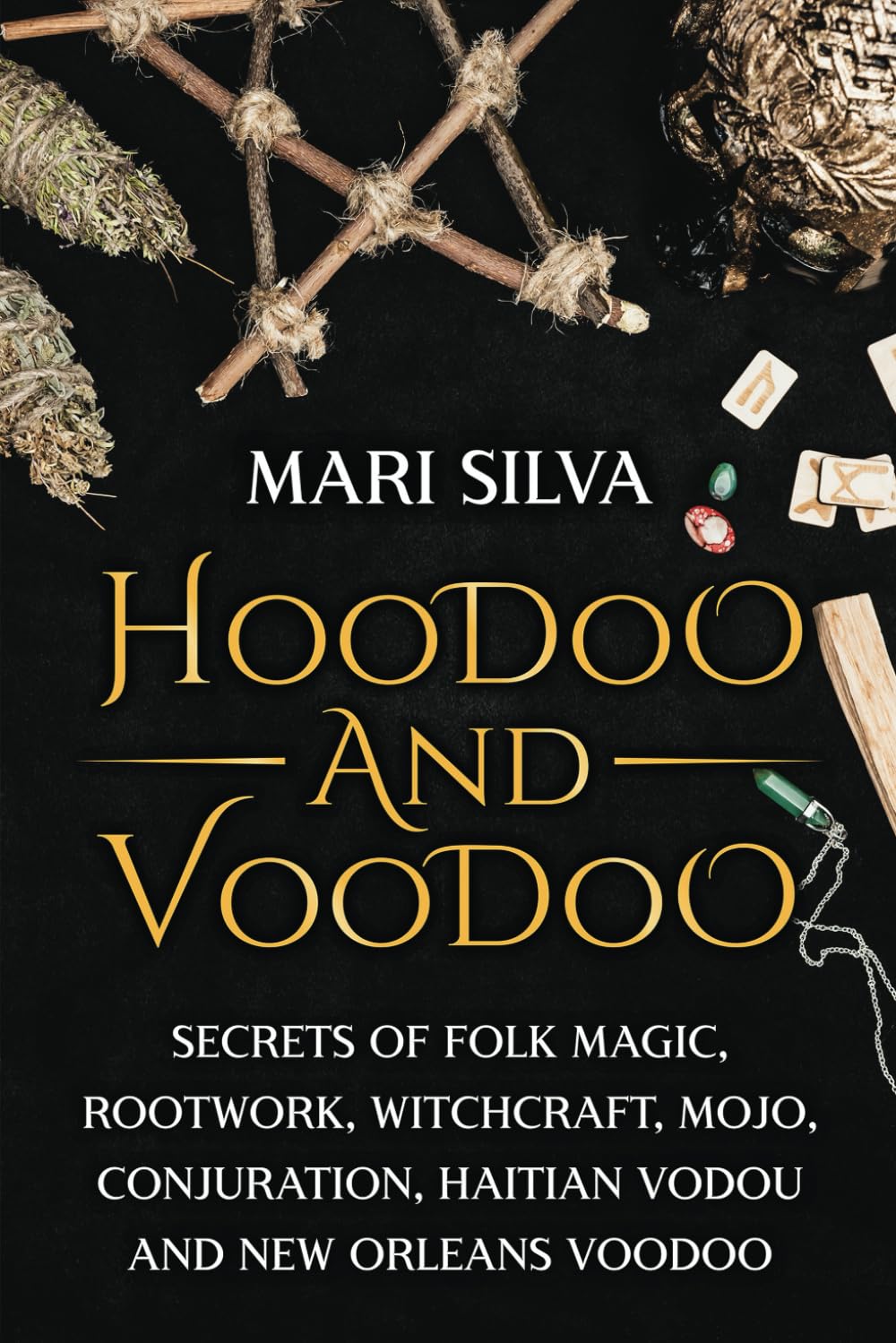 Snapklik.com : Hoodoo And Voodoo: Secrets Of Folk Magic, Rootwork ...