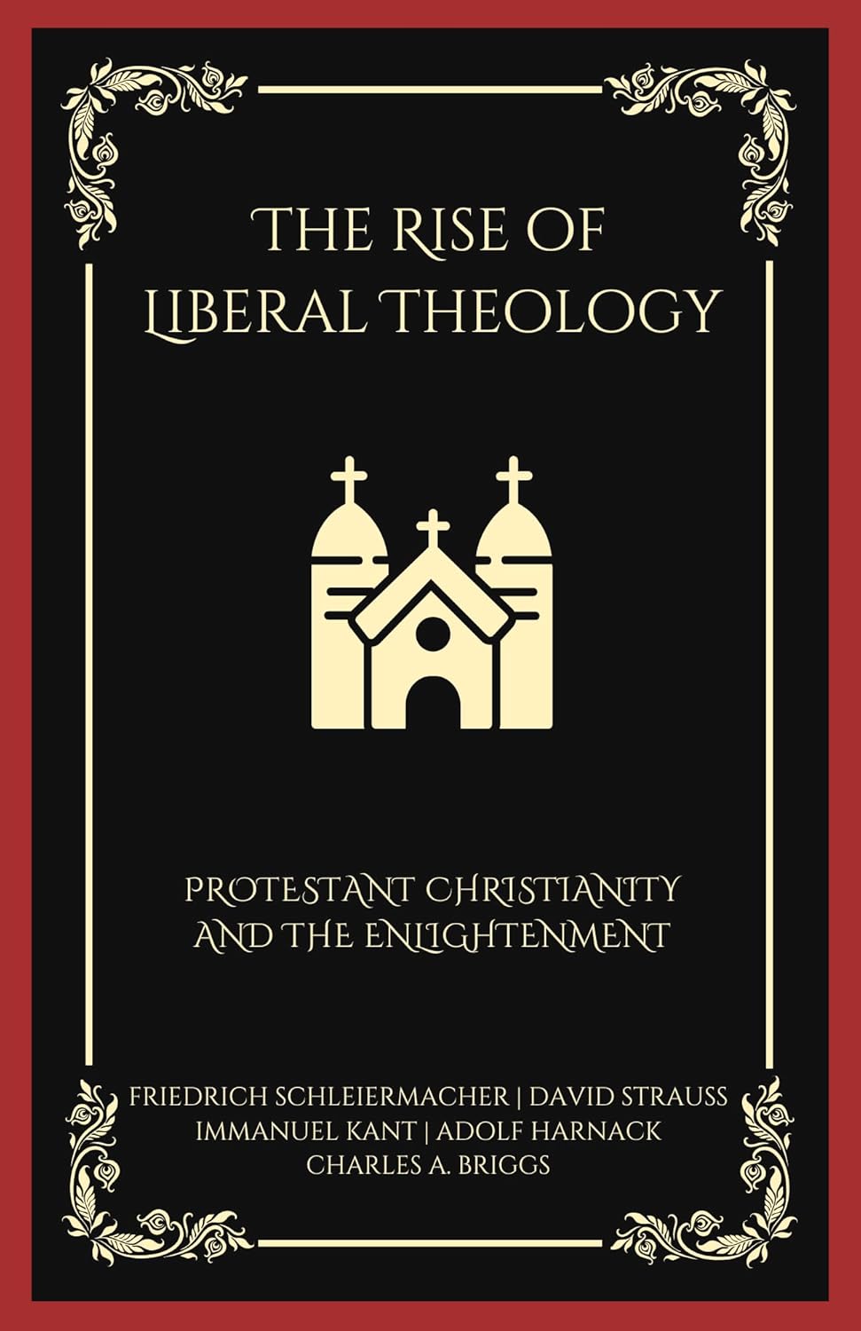 Amazon.com: The Rise of Liberal Theology: Protestant Christianity and ...