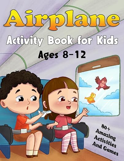 Airplane Activity Book For Kids Ages 8-12: Over 80 Fun Airplane Travel ...