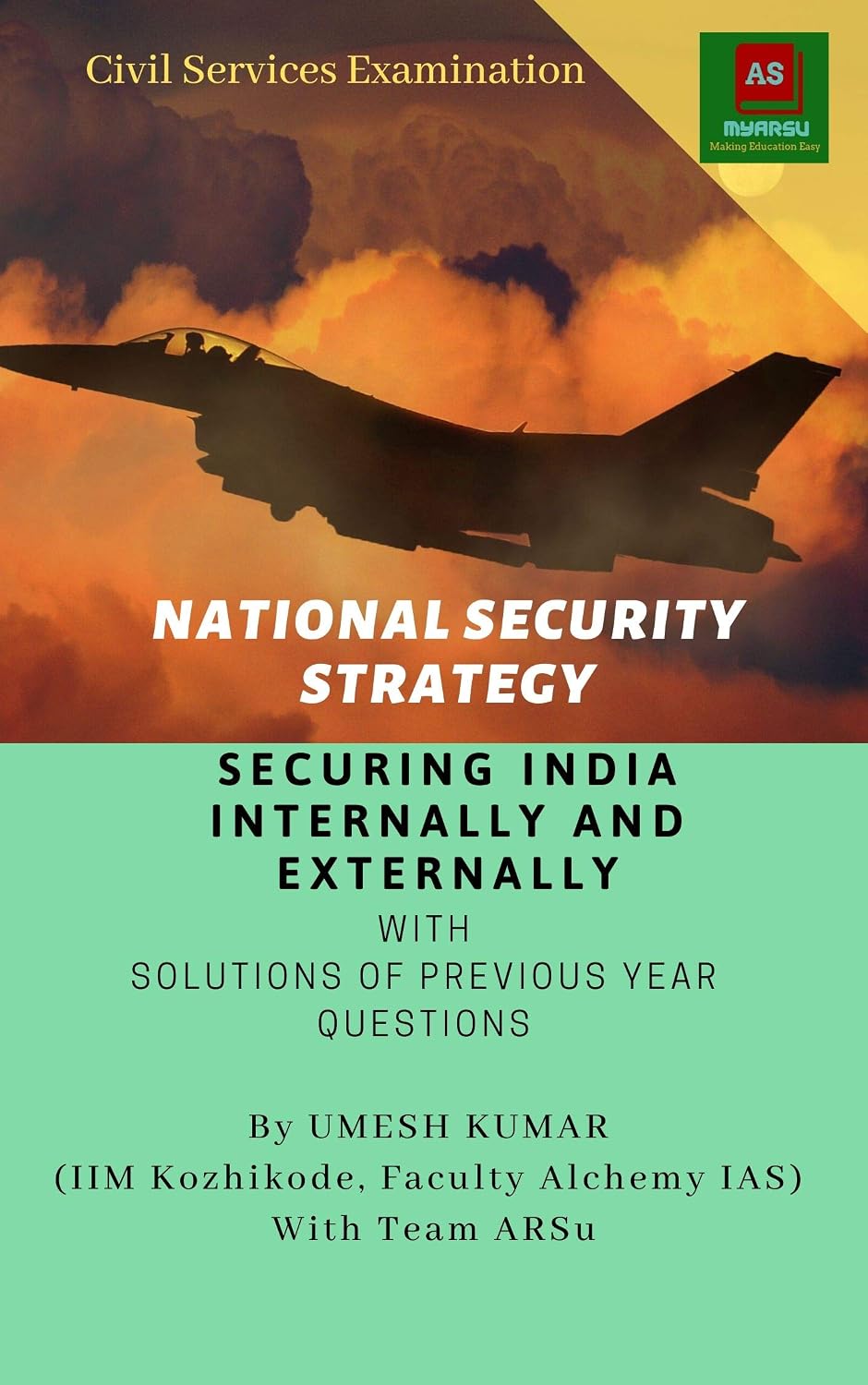 NATIONAL SECURITY STRATEGY: SECURING INDIA INTERNALLY AND EXTERNALLY ...